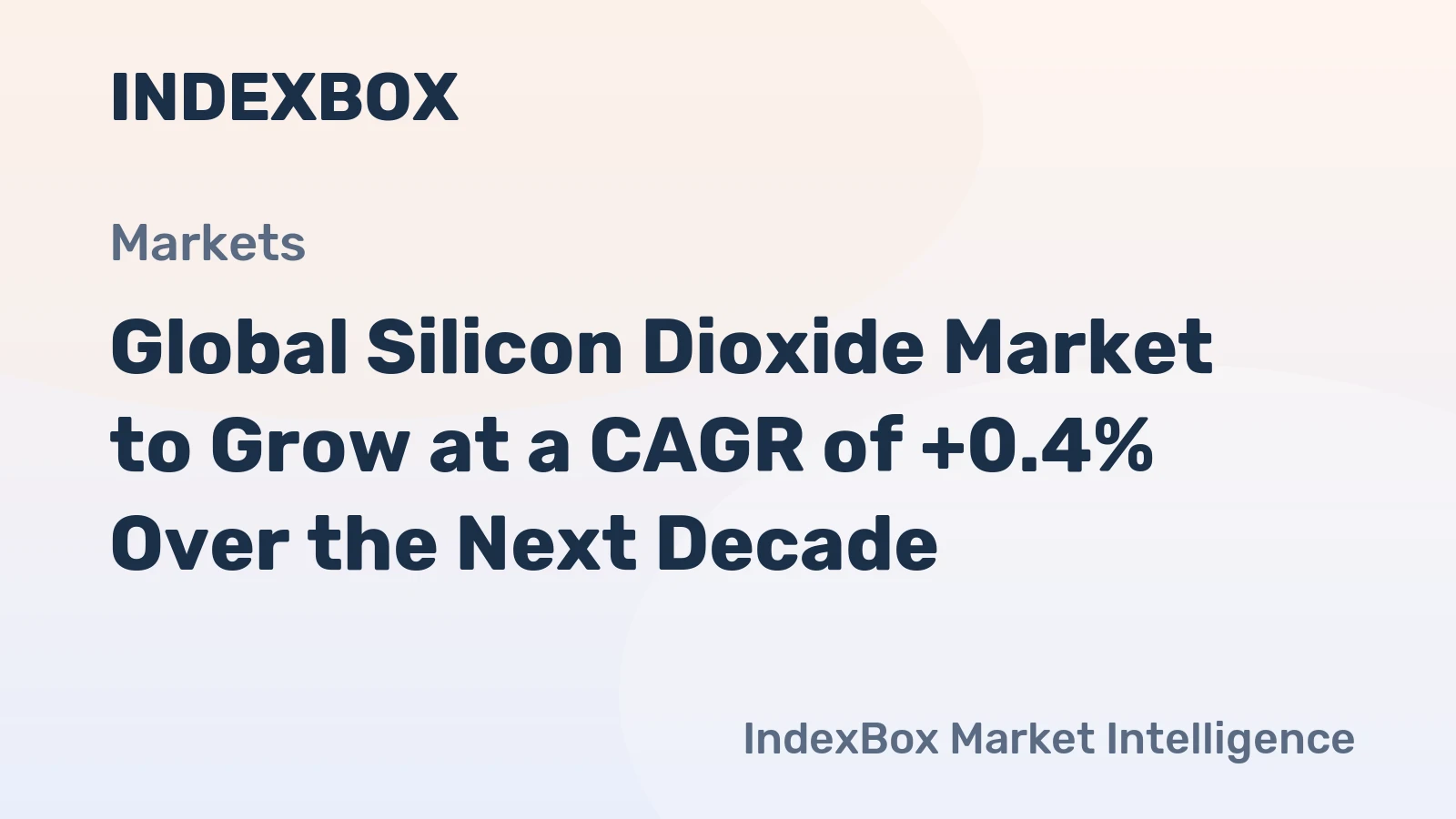 Global Silicon Dioxide Market to Grow at a CAGR of +0.4% Over the Next Decade