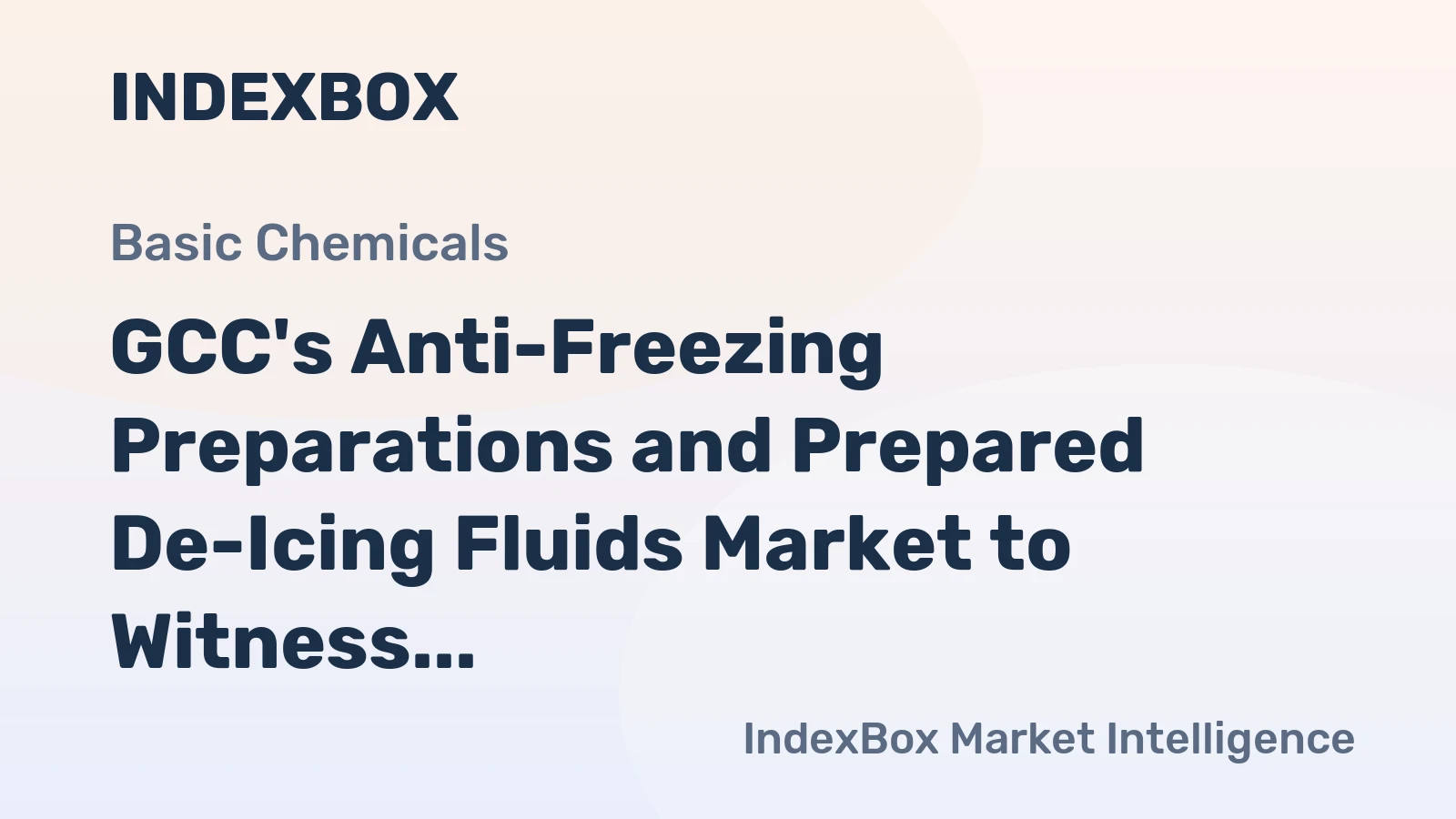 GCC's Anti-Freezing Preparations and Prepared De-Icing Fluids Market to Witness Strong Growth with a CAGR of 4.2%