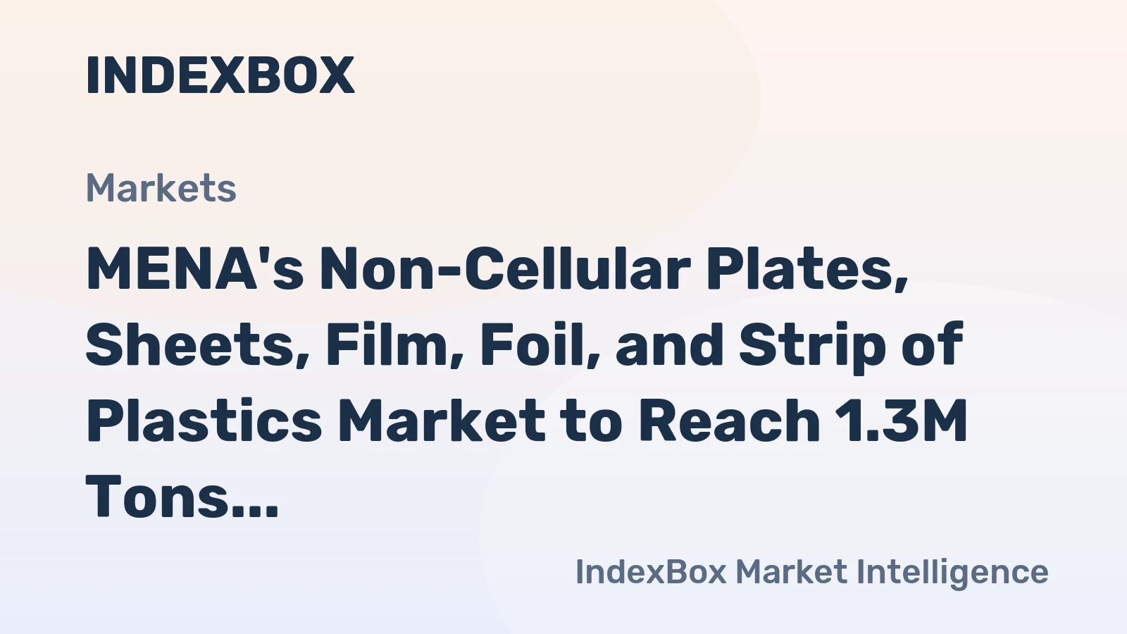 MENA's Non-Cellular Plates, Sheets, Film, Foil, and Strip of Plastics Market to Reach 1.3M Tons by 2035, Valued at $4.8B