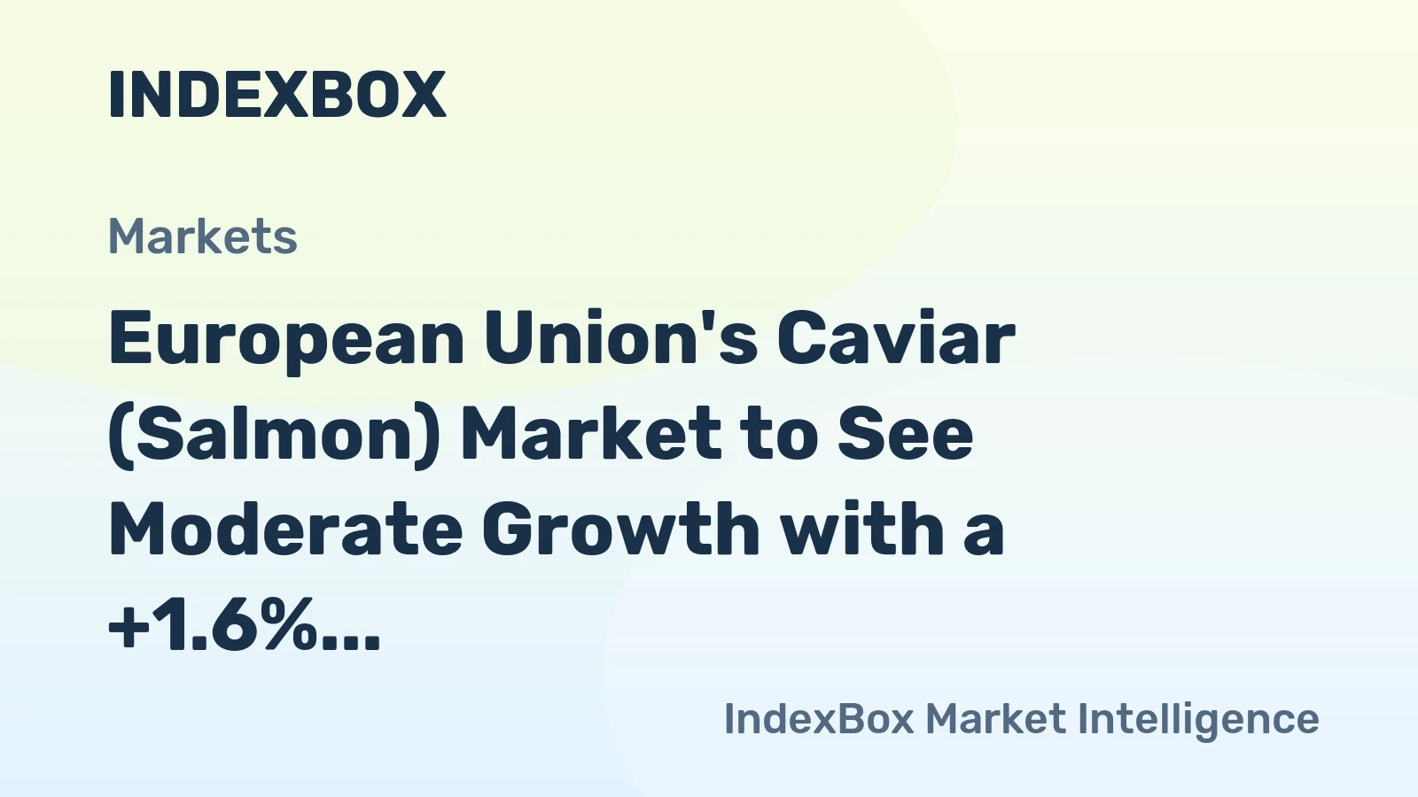 European Union's Caviar (Salmon) Market to See Moderate Growth with a +1.6% CAGR