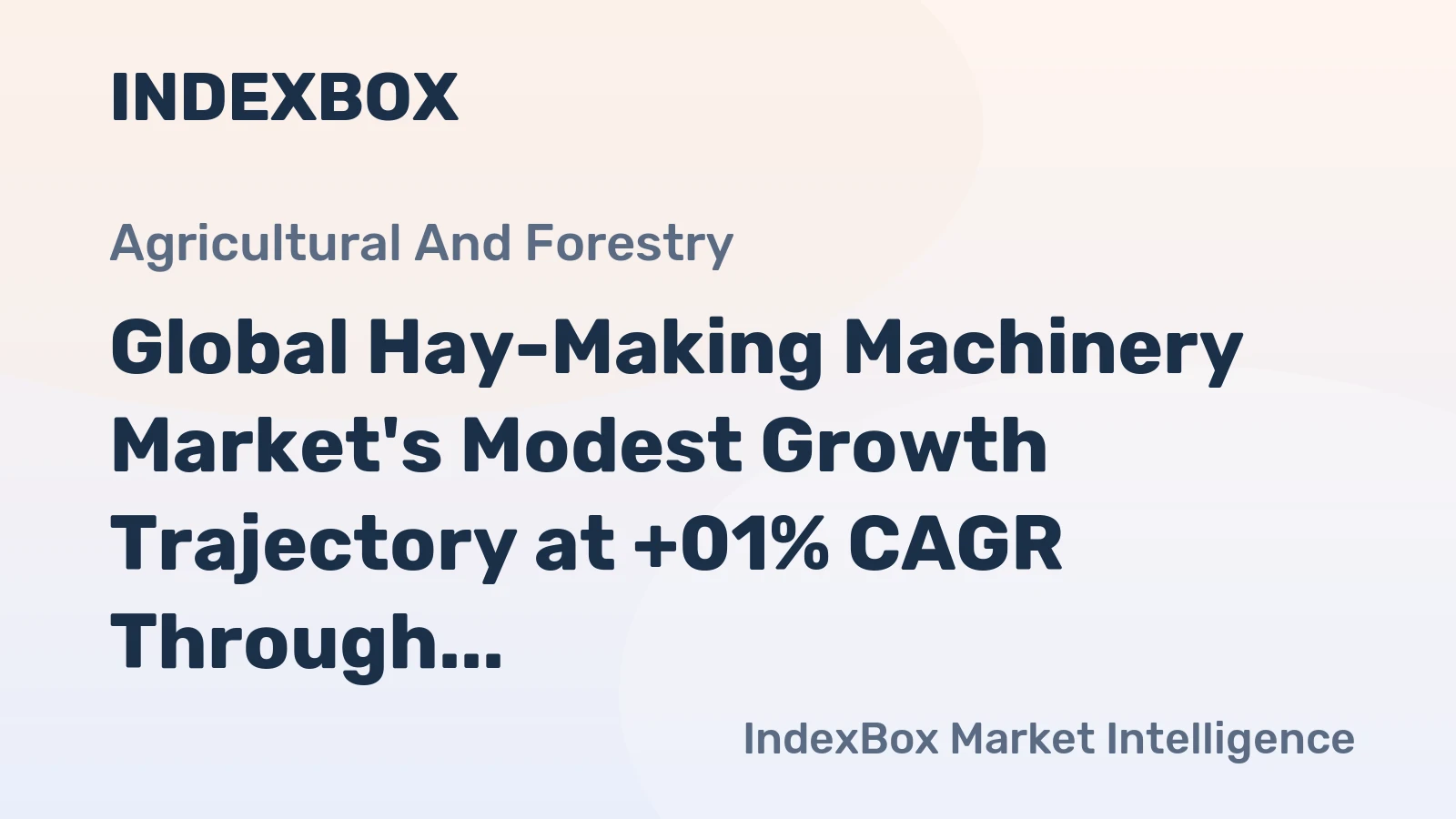 Global Hay-Making Machinery Market's Modest Growth Trajectory at +01% CAGR Through 2035