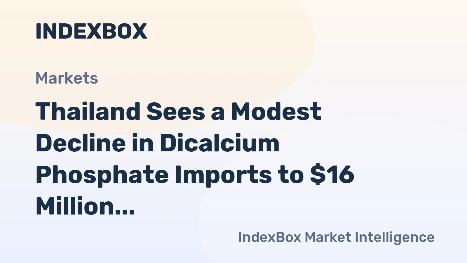 Thailand Sees a Modest Decline in Dicalcium Phosphate Imports to $16 Million for 2024