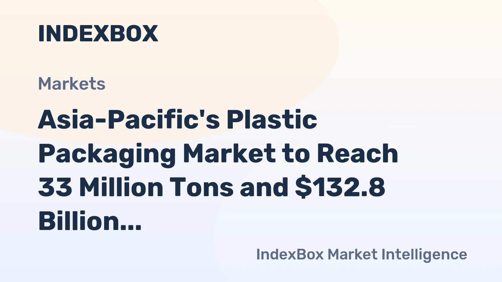 Asia-Pacific's Plastic Packaging Market to Reach 33 Million Tons and $132.8 Billion by 2035