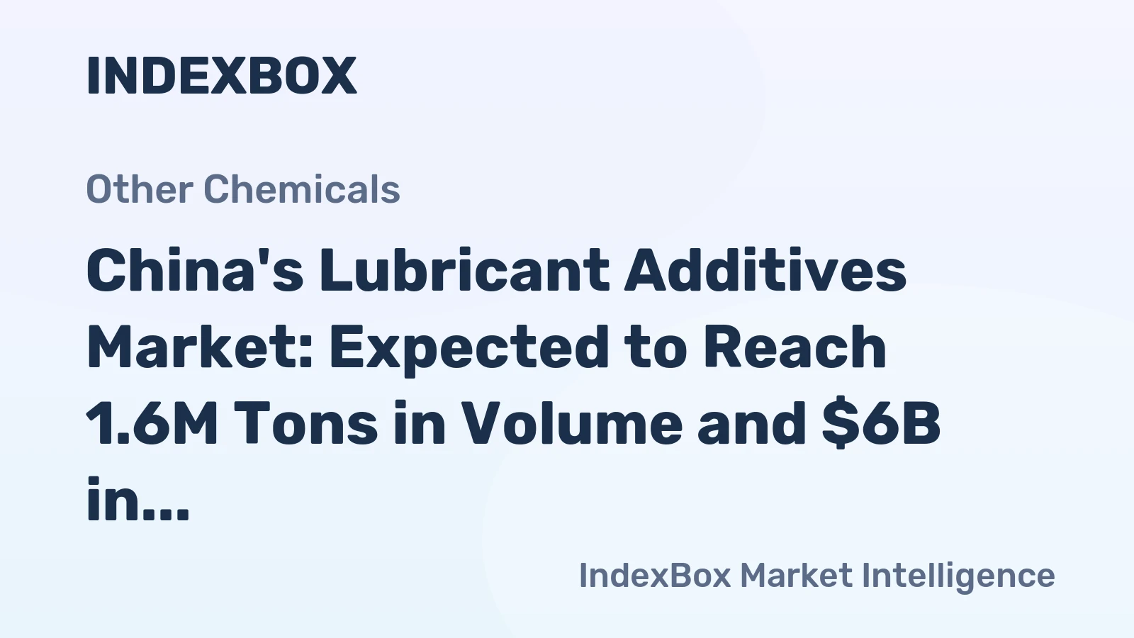 China's Lubricant Additives Market: Expected to Reach 1.6M Tons in Volume and $6B in Value by 2035