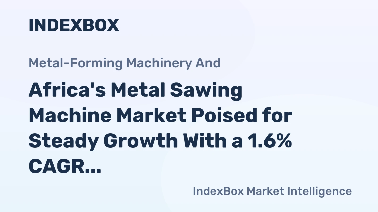 Africa's Metal Sawing Machine Market Poised for Steady Growth With a 1.6% CAGR in Value