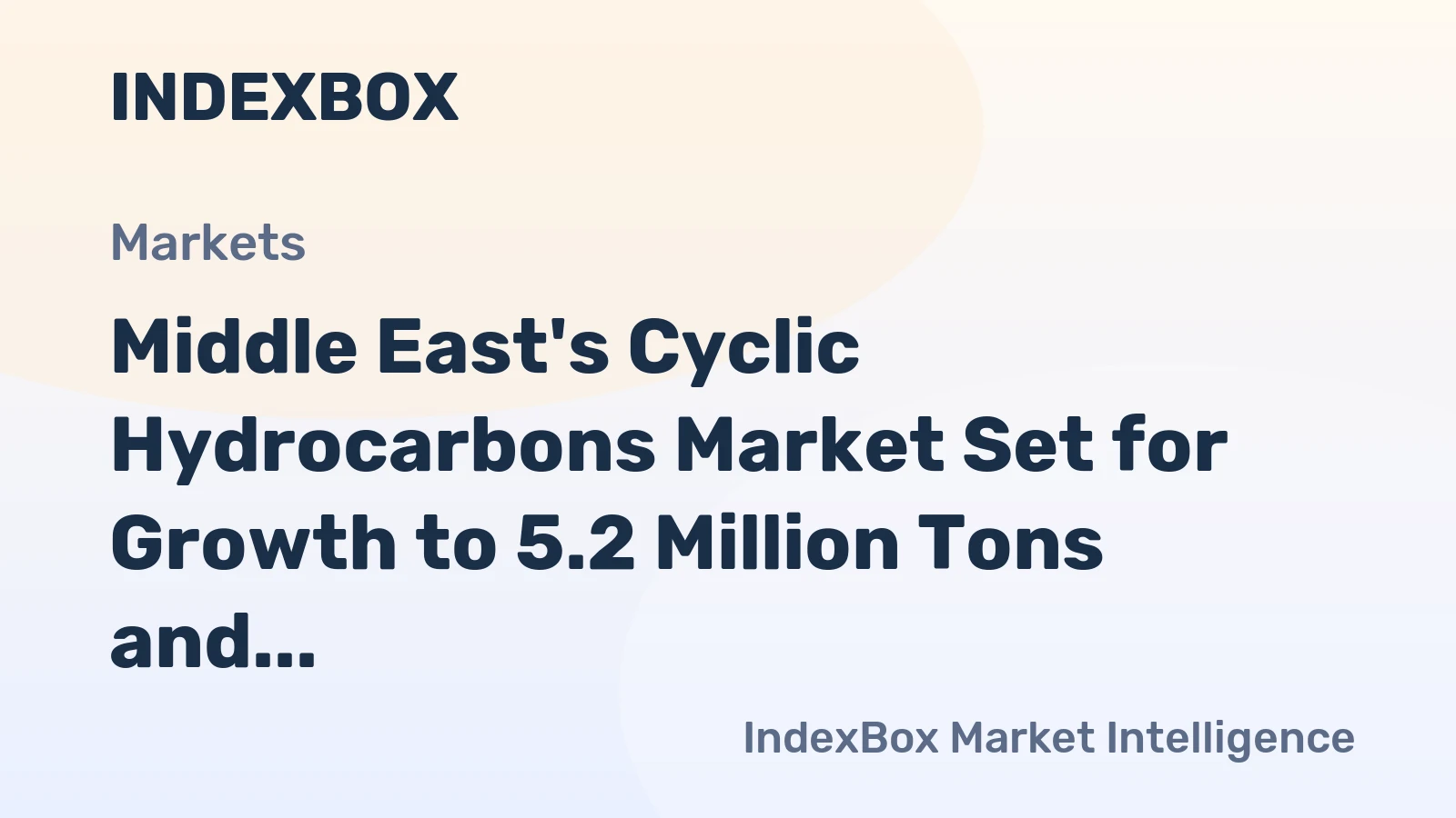 Middle East's Cyclic Hydrocarbons Market Set for Growth to 5.2 Million Tons and $6.2 Billion