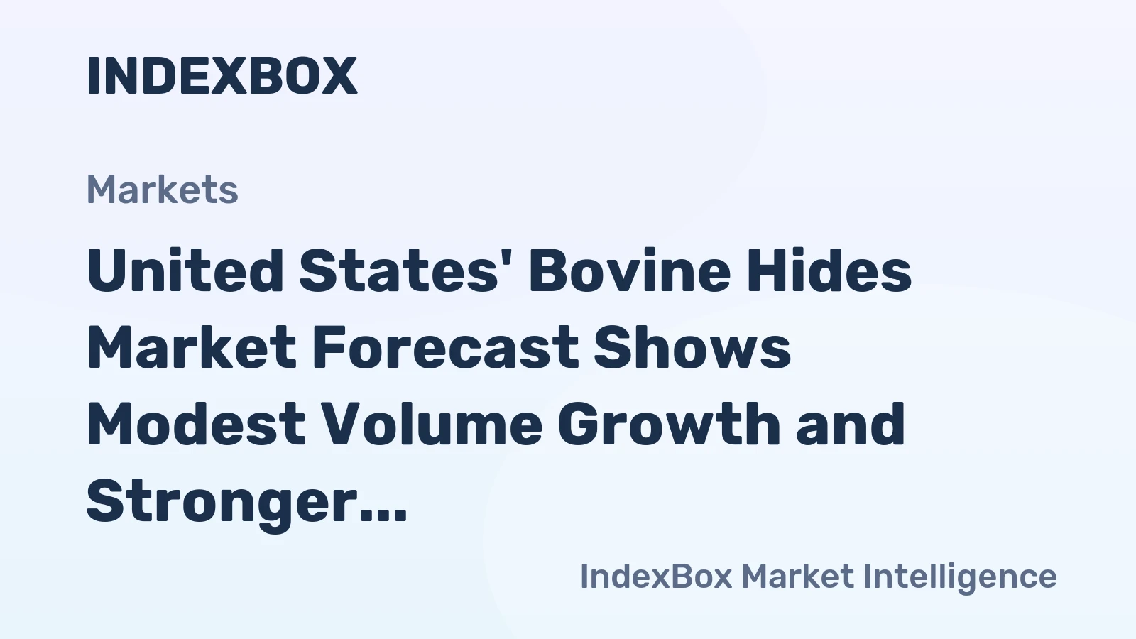 United States' Bovine Hides Market Forecast Shows Modest Volume Growth and Stronger Value CAGR of +1.1% Through 2035