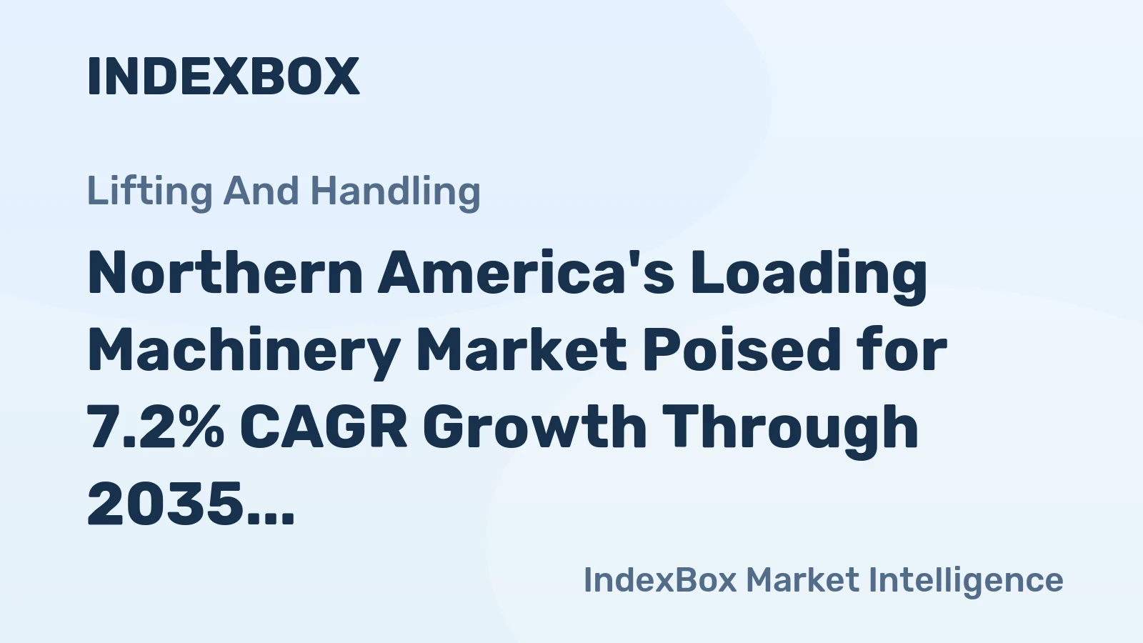 Northern America's Loading Machinery Market Poised for 7.2% CAGR Growth Through 2035
