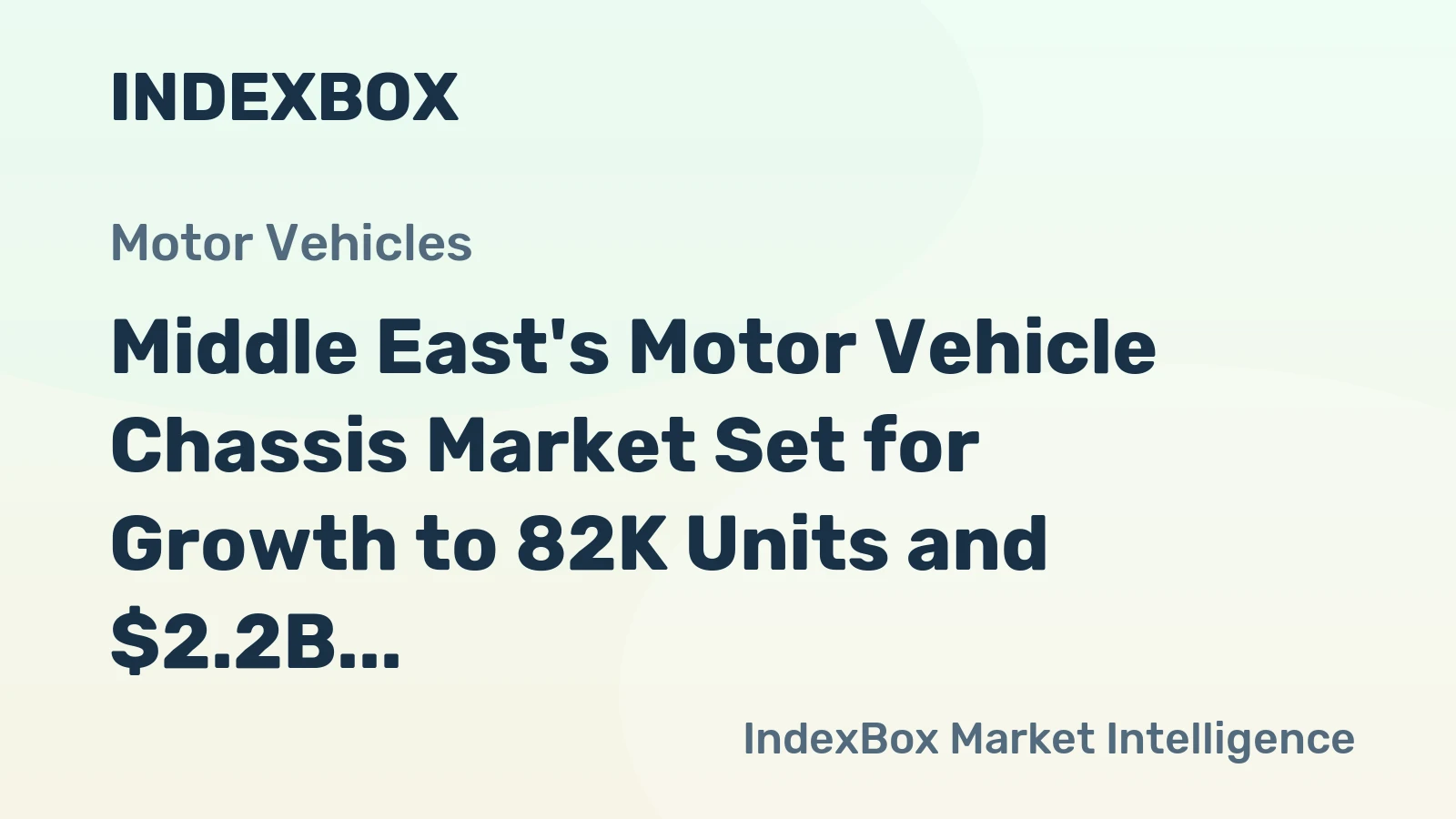 Middle East's Motor Vehicle Chassis Market Set for Growth to 82K Units and $2.2B Value