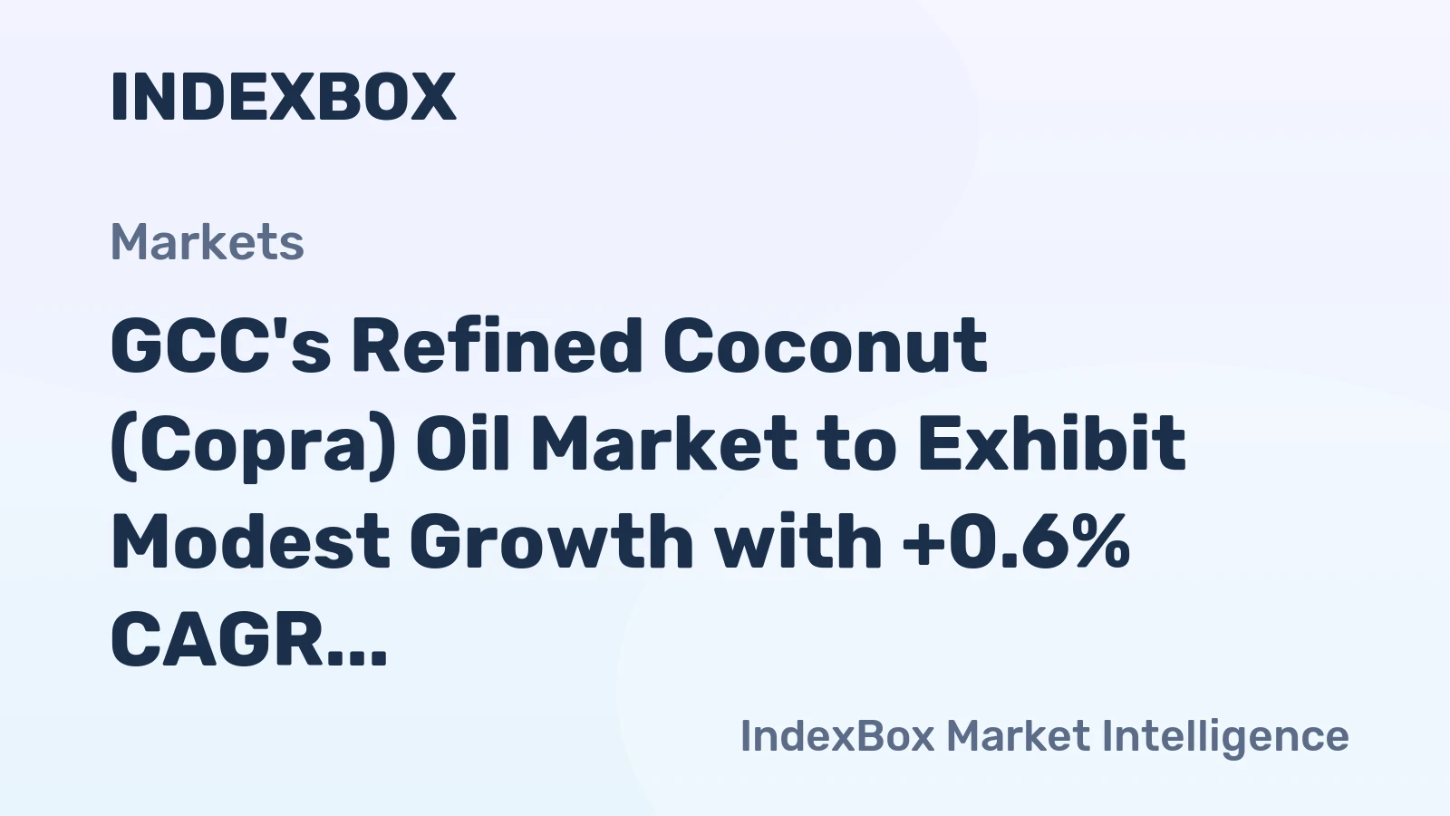 GCC's Refined Coconut (Copra) Oil Market to Exhibit Modest Growth with +0.6% CAGR, Reaching $267M by 2035