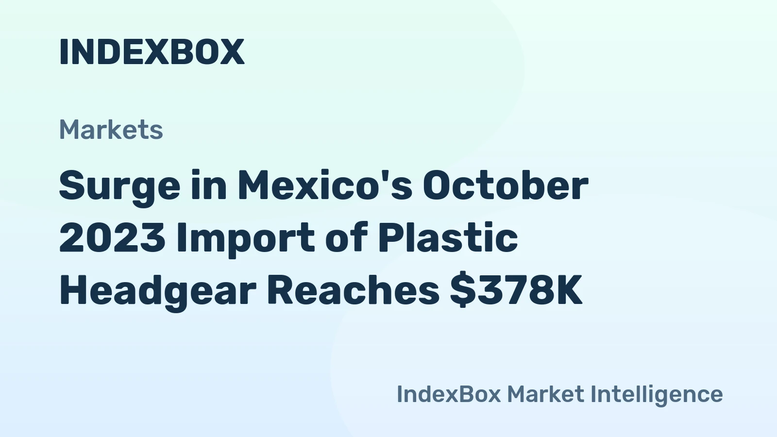 Surge in Mexico's October 2023 Import of Plastic Headgear Reaches $378K