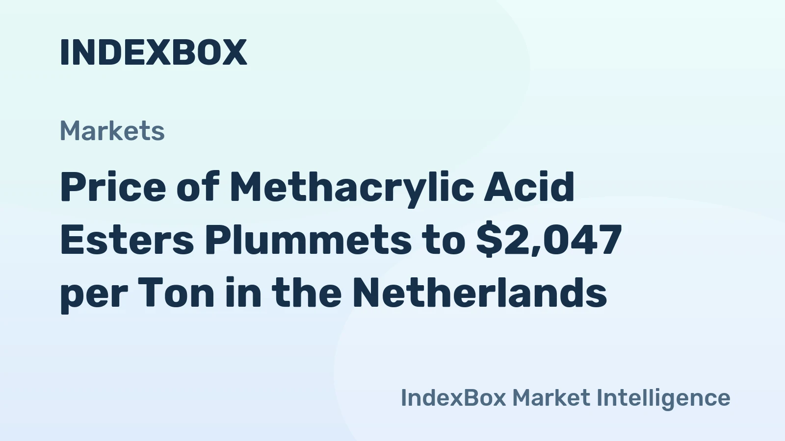 Price of Methacrylic Acid Esters Plummets to $2,047 per Ton in the Netherlands