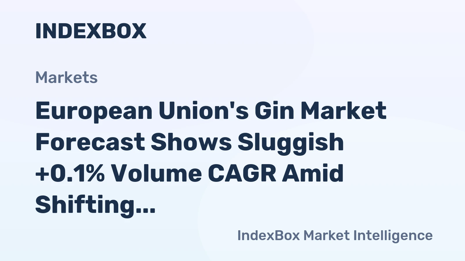 European Union's Gin Market Forecast Shows Sluggish +0.1% Volume CAGR Amid Shifting Trade Dynamics