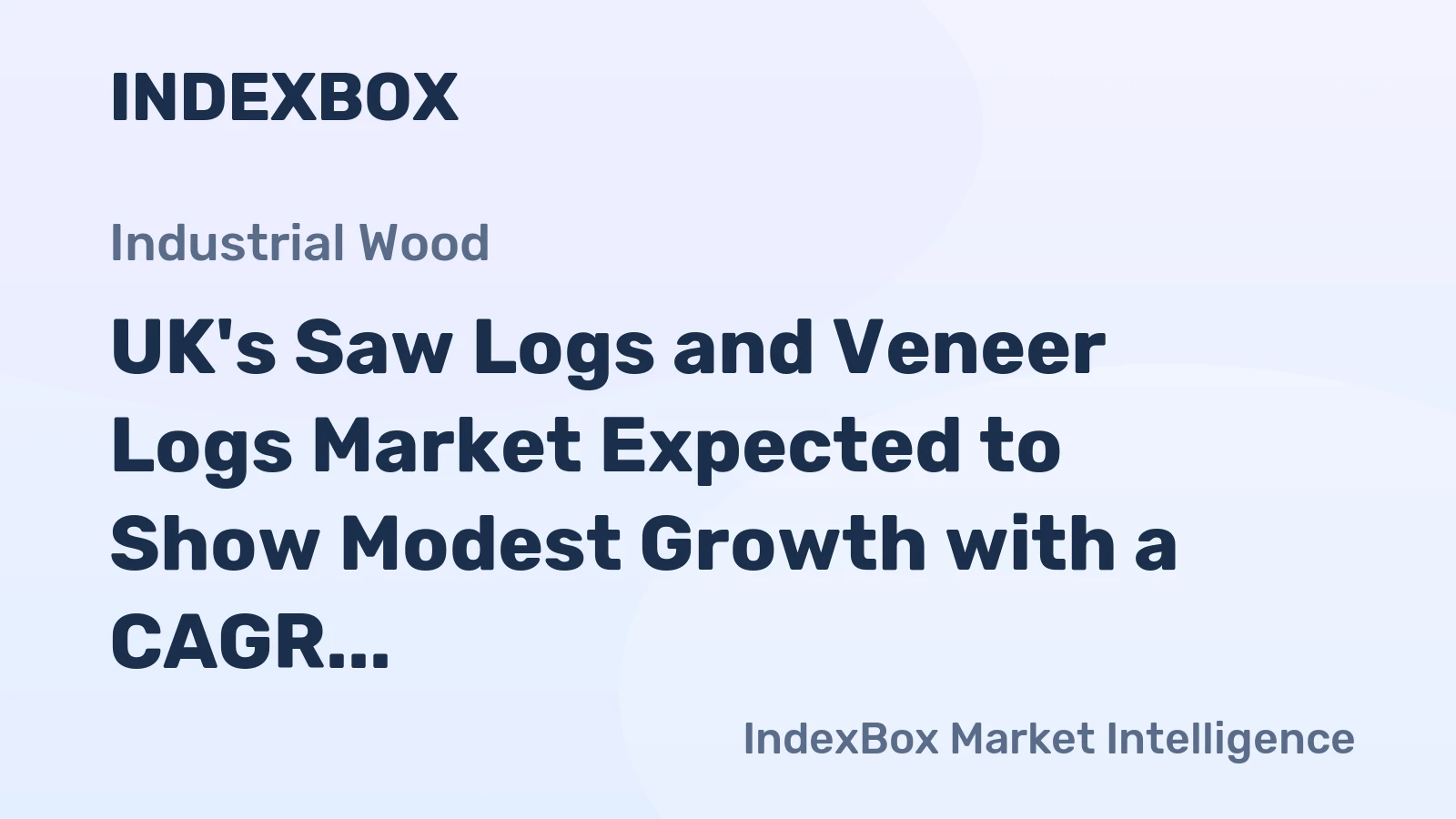 UK's Saw Logs and Veneer Logs Market Expected to Show Modest Growth with a CAGR of +0.3% Over Next Decade