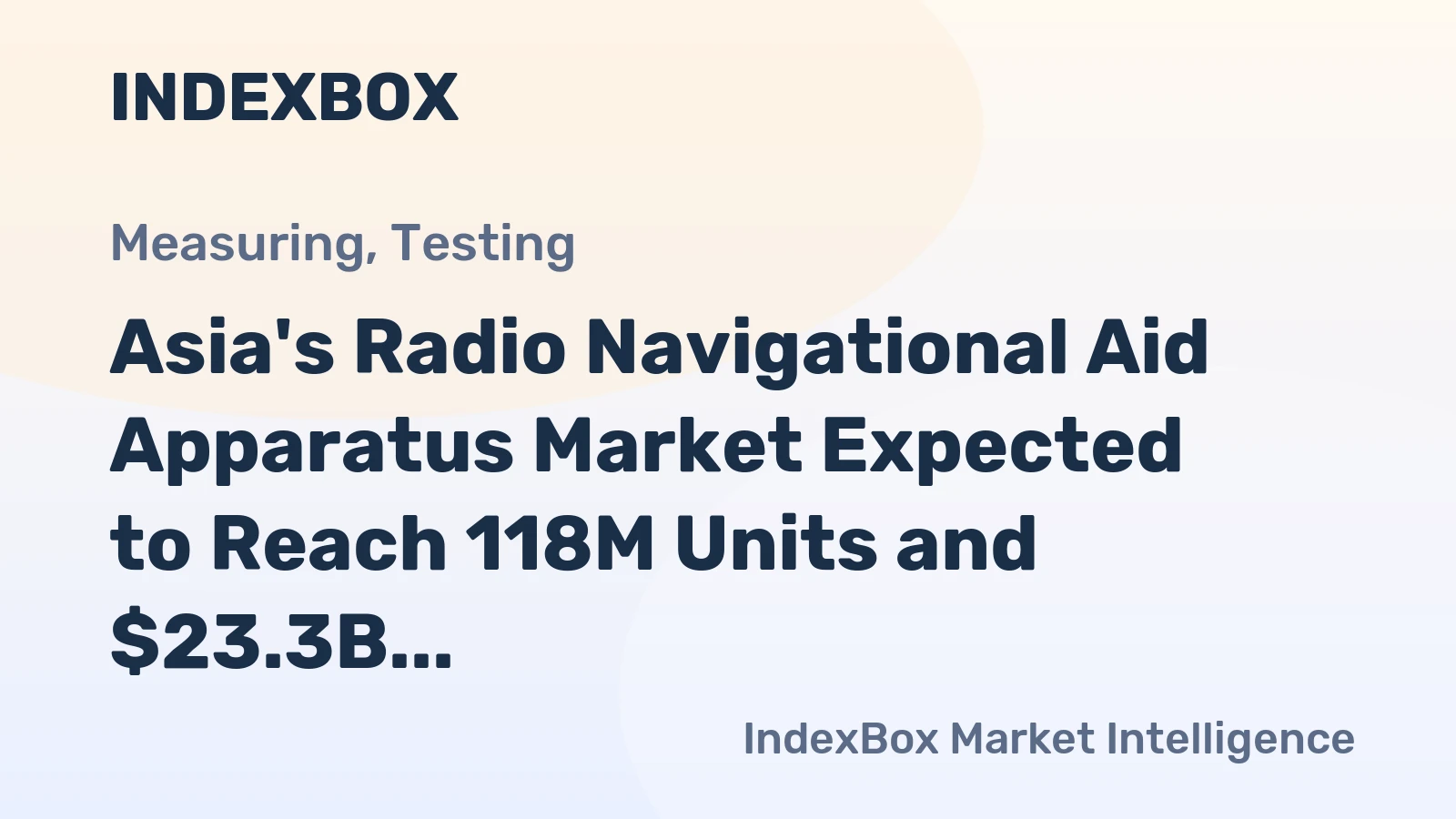 Asia's Radio Navigational Aid Apparatus Market Expected to Reach 118M Units and $23.3B by 2035