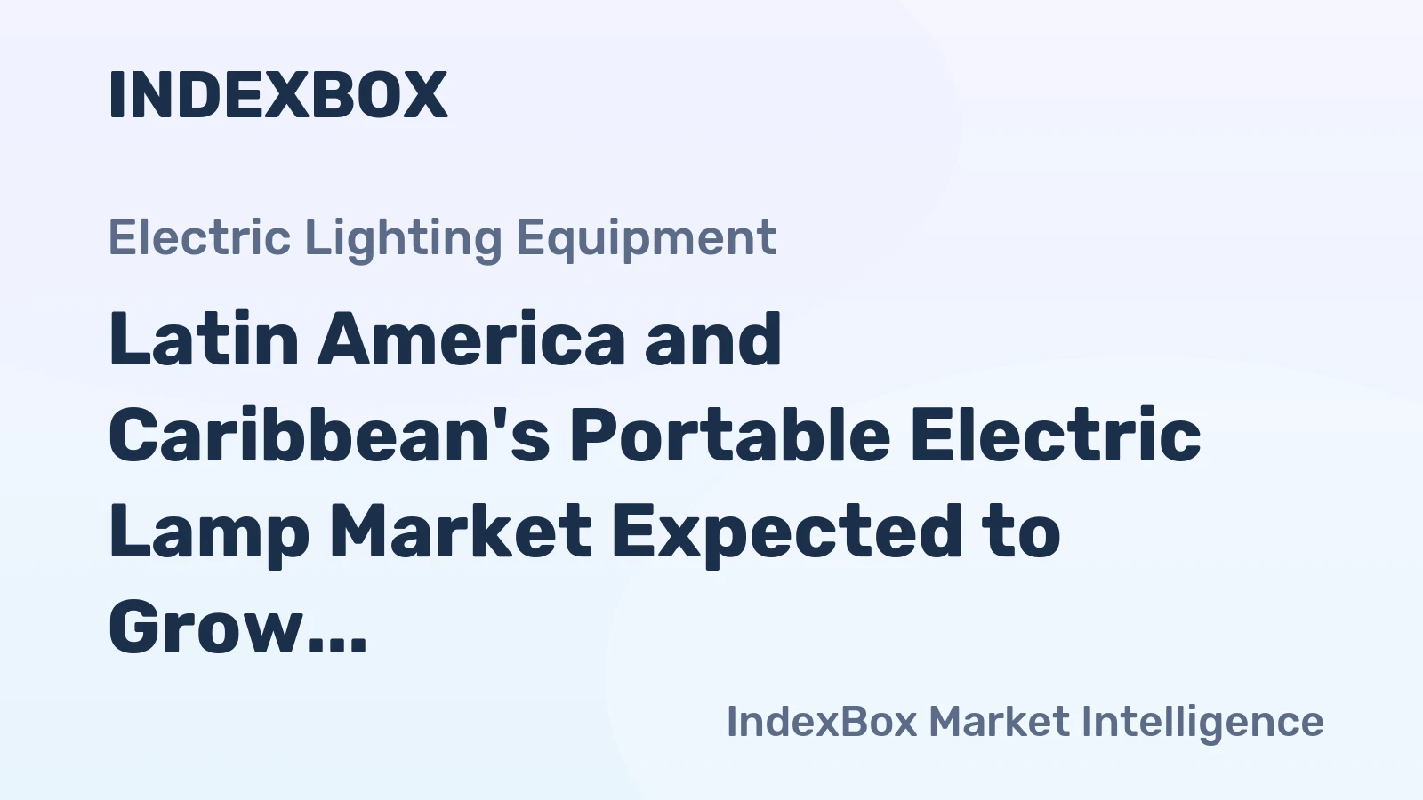 Latin America and Caribbean's Portable Electric Lamp Market Expected to Grow at CAGR of +1.1% Over Next Decade