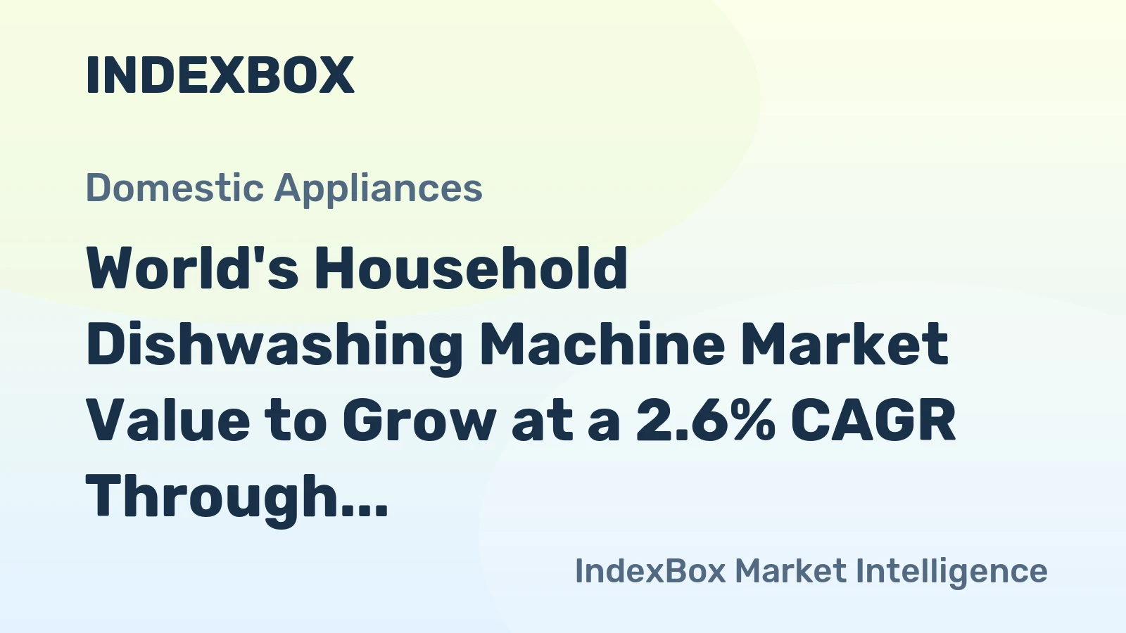 World's Household Dishwashing Machine Market Value to Grow at a 2.6% CAGR Through 2035