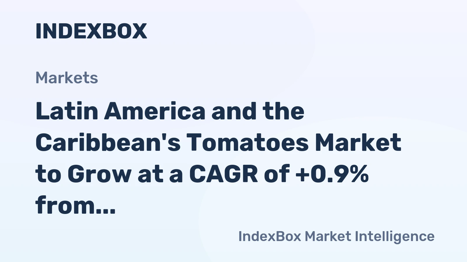 Latin America and the Caribbean's Tomatoes Market to Grow at a CAGR of +0.9% from 2024-2035, Reaching $15.4B by 2035