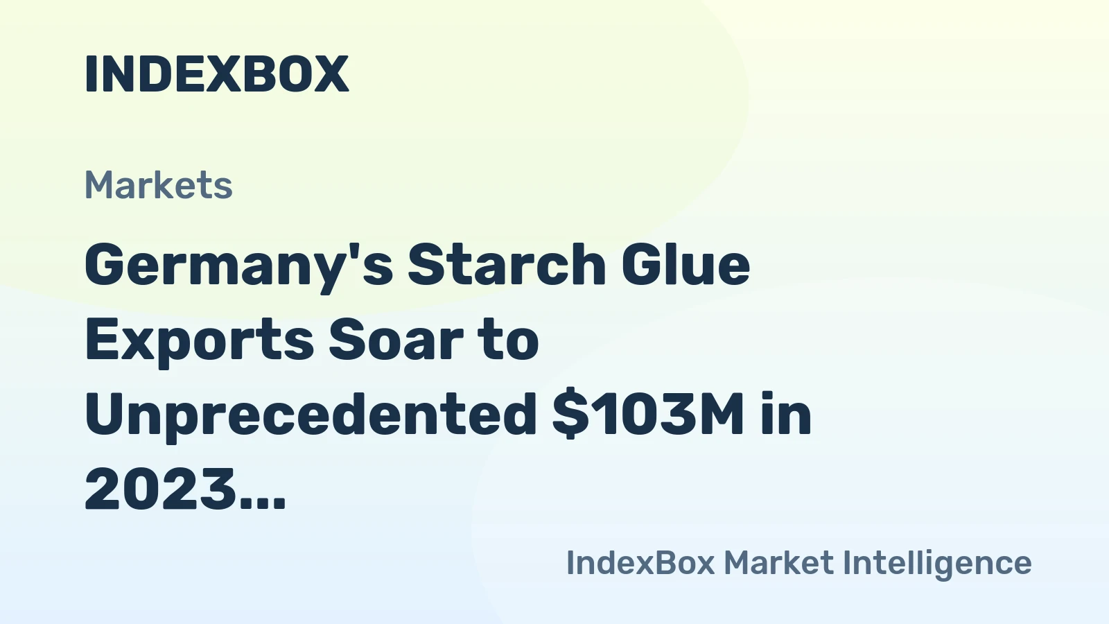 Germany's Starch Glue Exports Soar to Unprecedented $103M in 2023