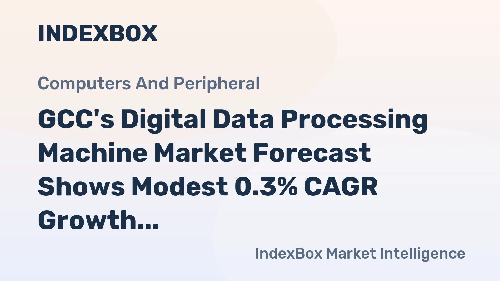 GCC's Digital Data Processing Machine Market Forecast Shows Modest 0.3% CAGR Growth Through 2035