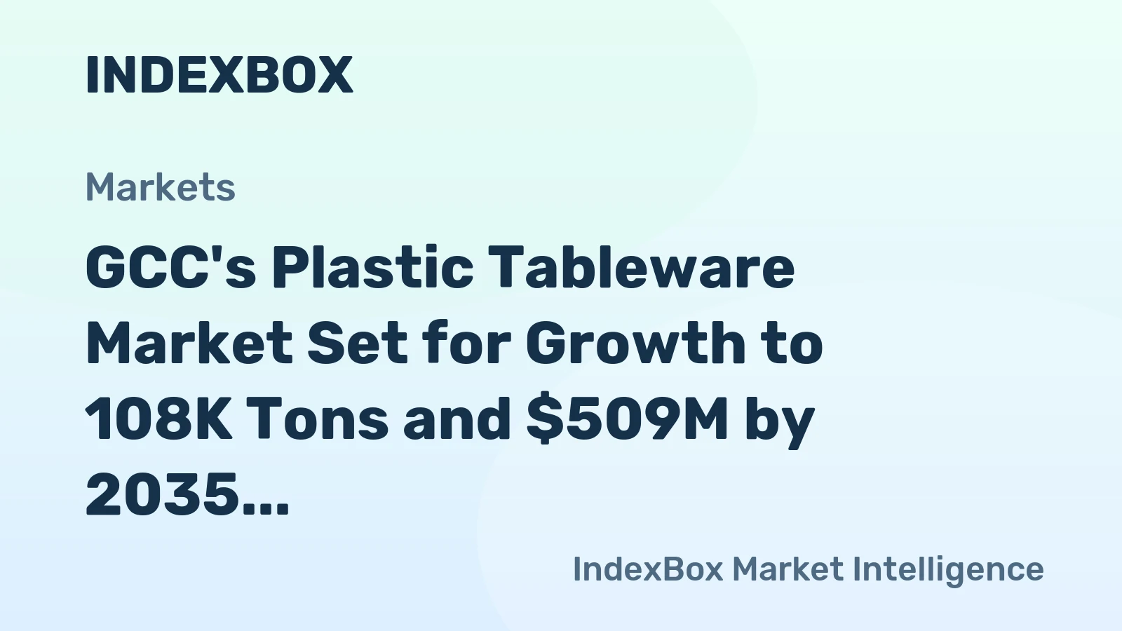 GCC's Plastic Tableware Market Set for Growth to 108K Tons and $509M by 2035