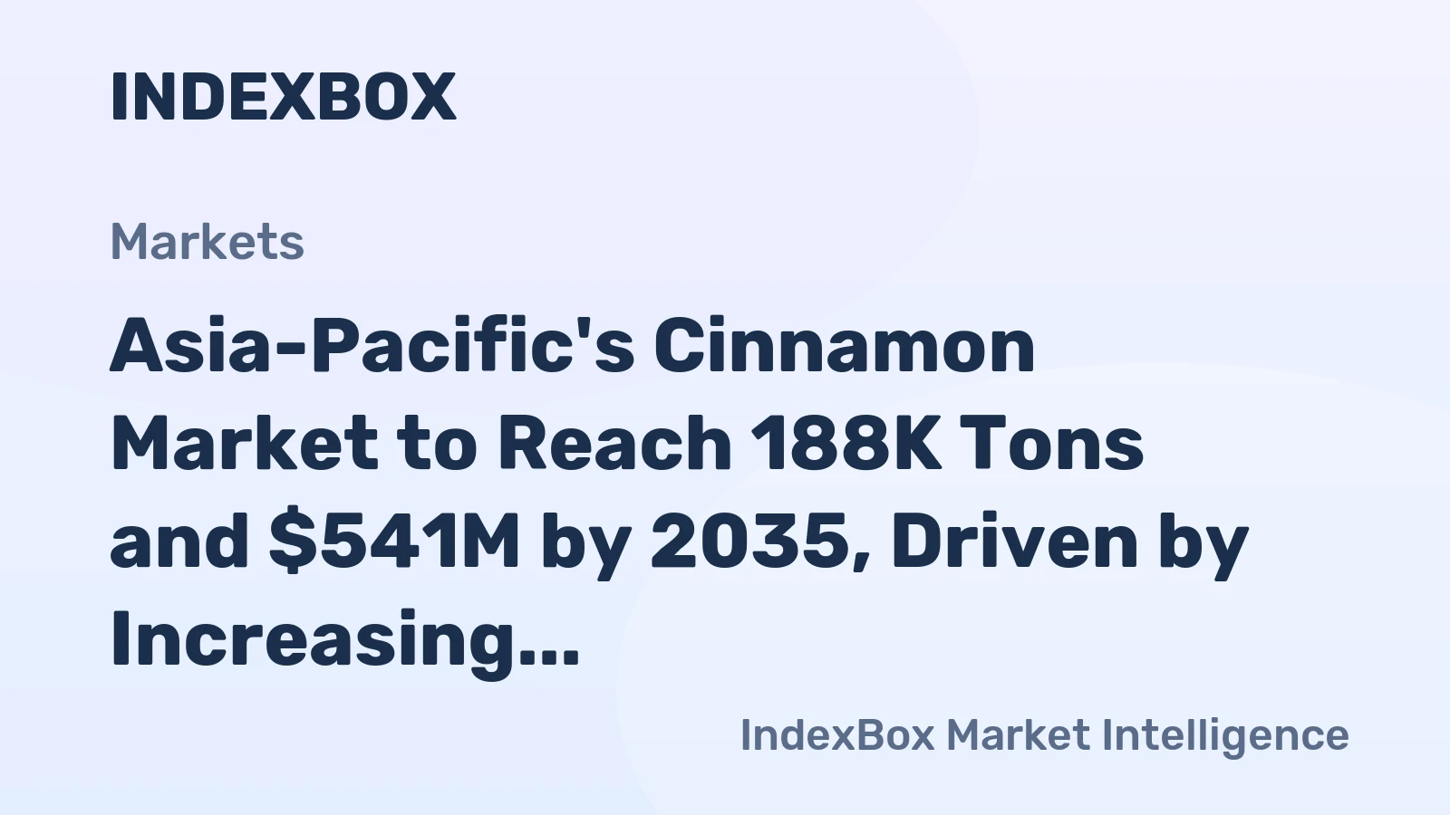 Asia-Pacific's Cinnamon Market to Reach 188K Tons and $541M by 2035, Driven by Increasing Demand