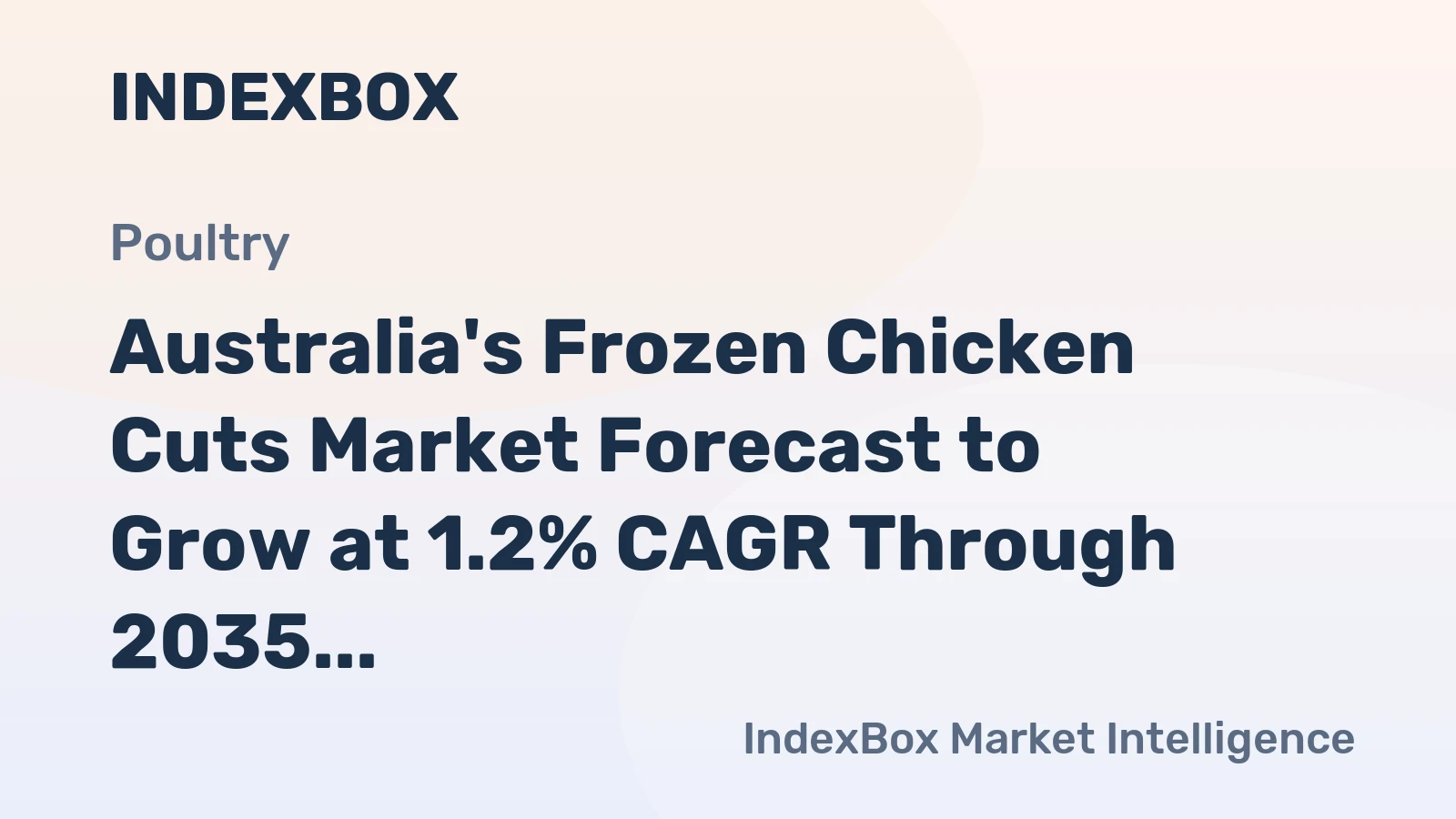 Australia's Frozen Chicken Cuts Market Forecast to Grow at 1.2% CAGR Through 2035