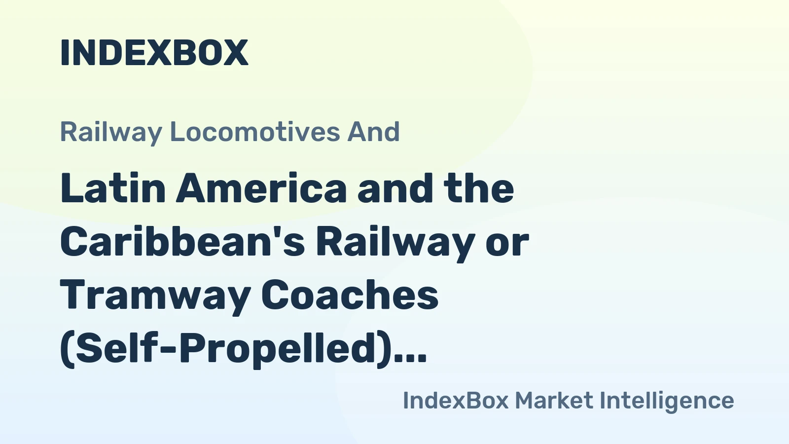 Latin America and the Caribbean's Railway or Tramway Coaches (Self-Propelled) Market Expected to Grow with CAGR of +0.4% until 2035