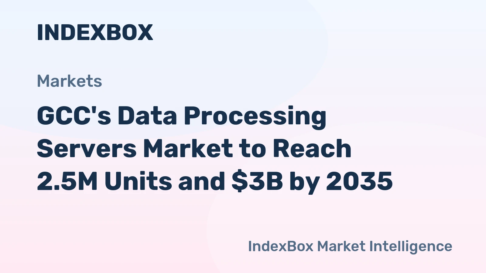 GCC's Data Processing Servers Market to Reach 2.5M Units and $3B by 2035