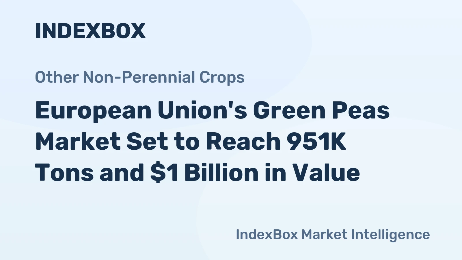 European Union's Green Peas Market Set to Reach 951K Tons and $1 Billion in Value