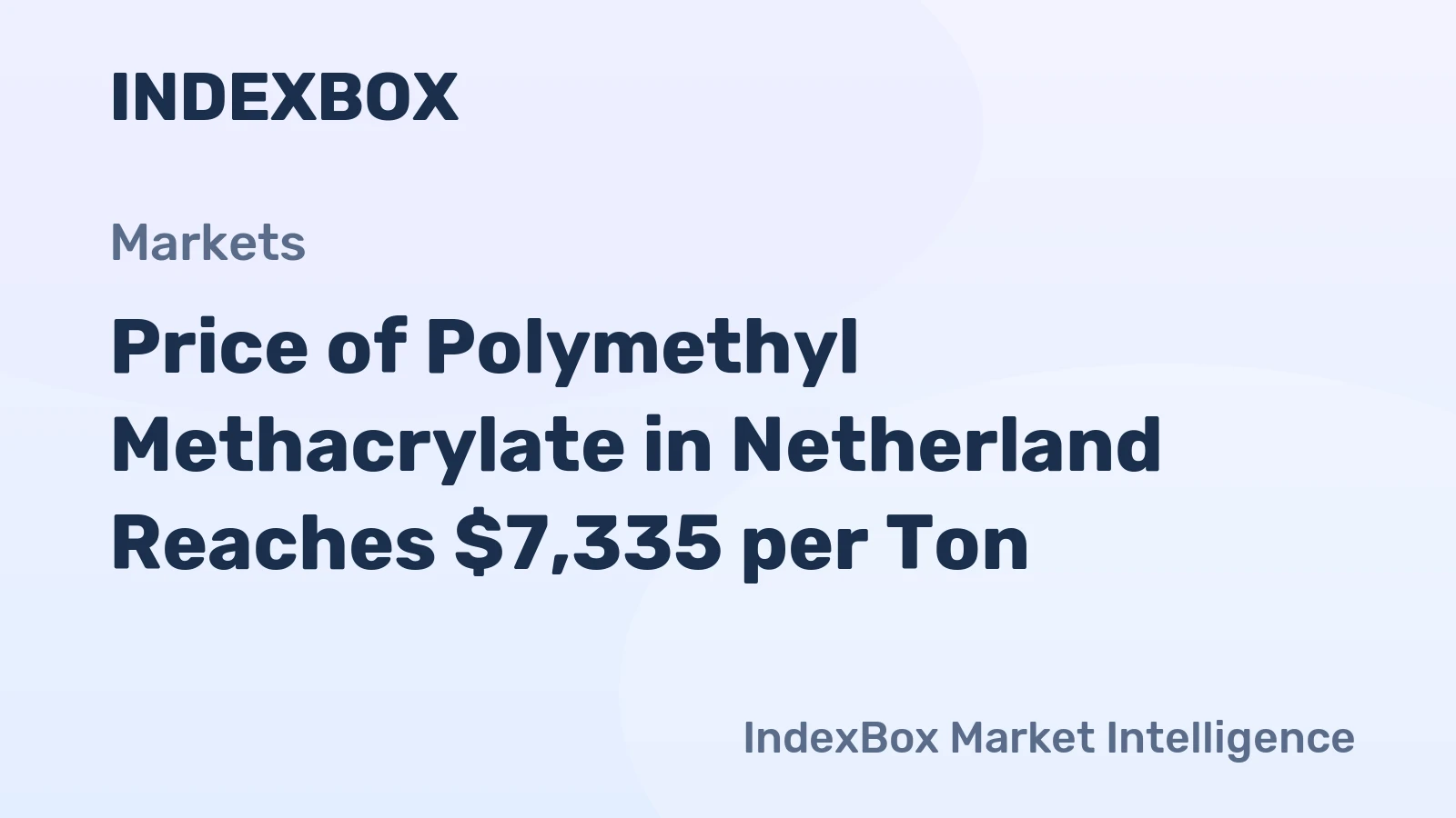 Price of Polymethyl Methacrylate in Netherland Reaches $7,335 per Ton