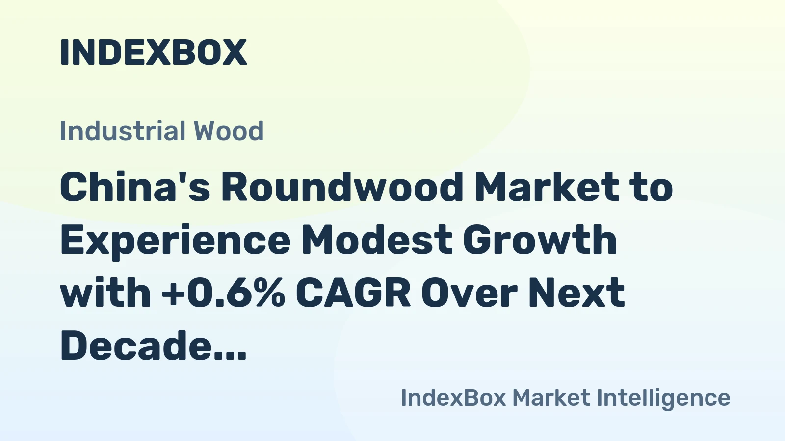 China's Roundwood Market to Experience Modest Growth with +0.6% CAGR Over Next Decade