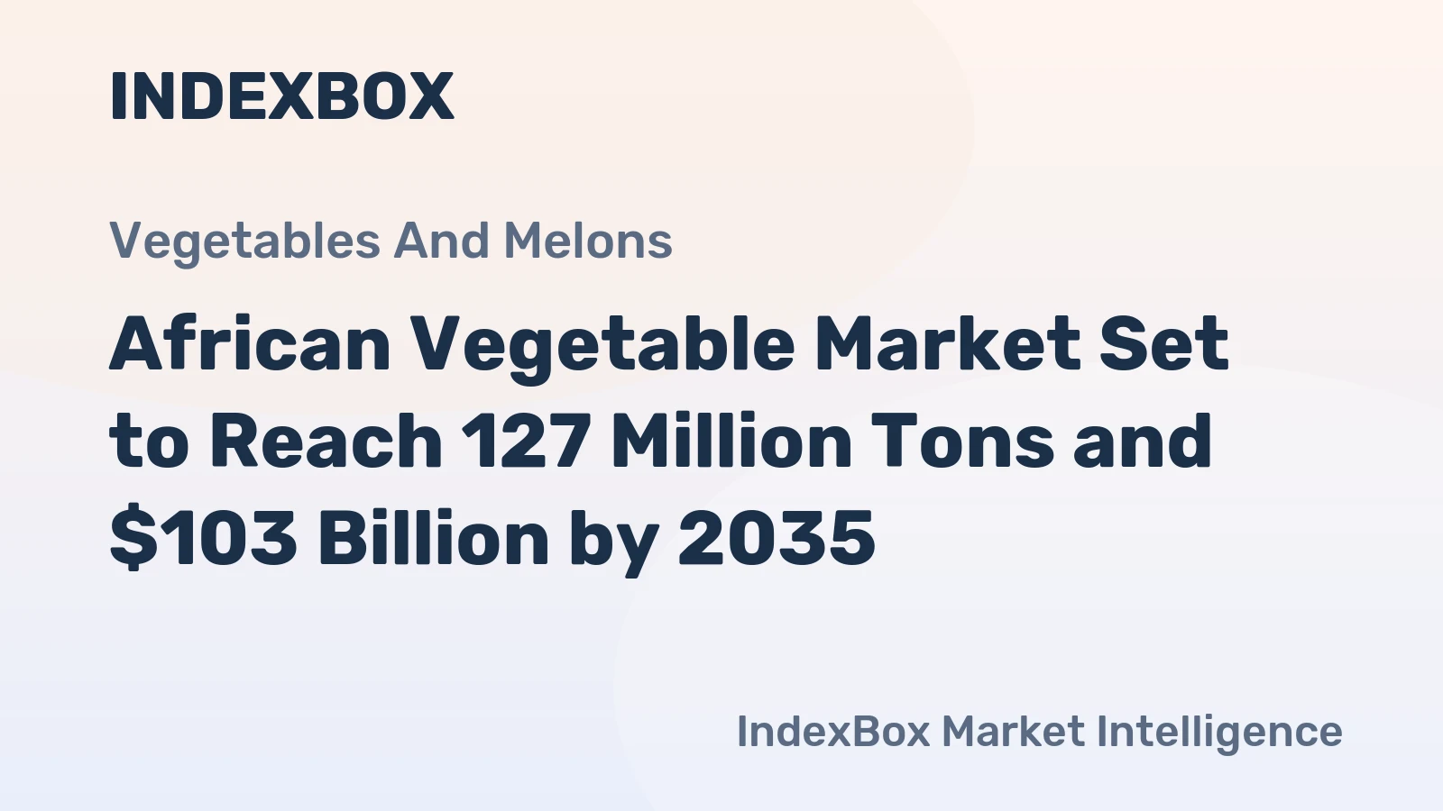 African Vegetable Market Set to Reach 127 Million Tons and $103 Billion by 2035