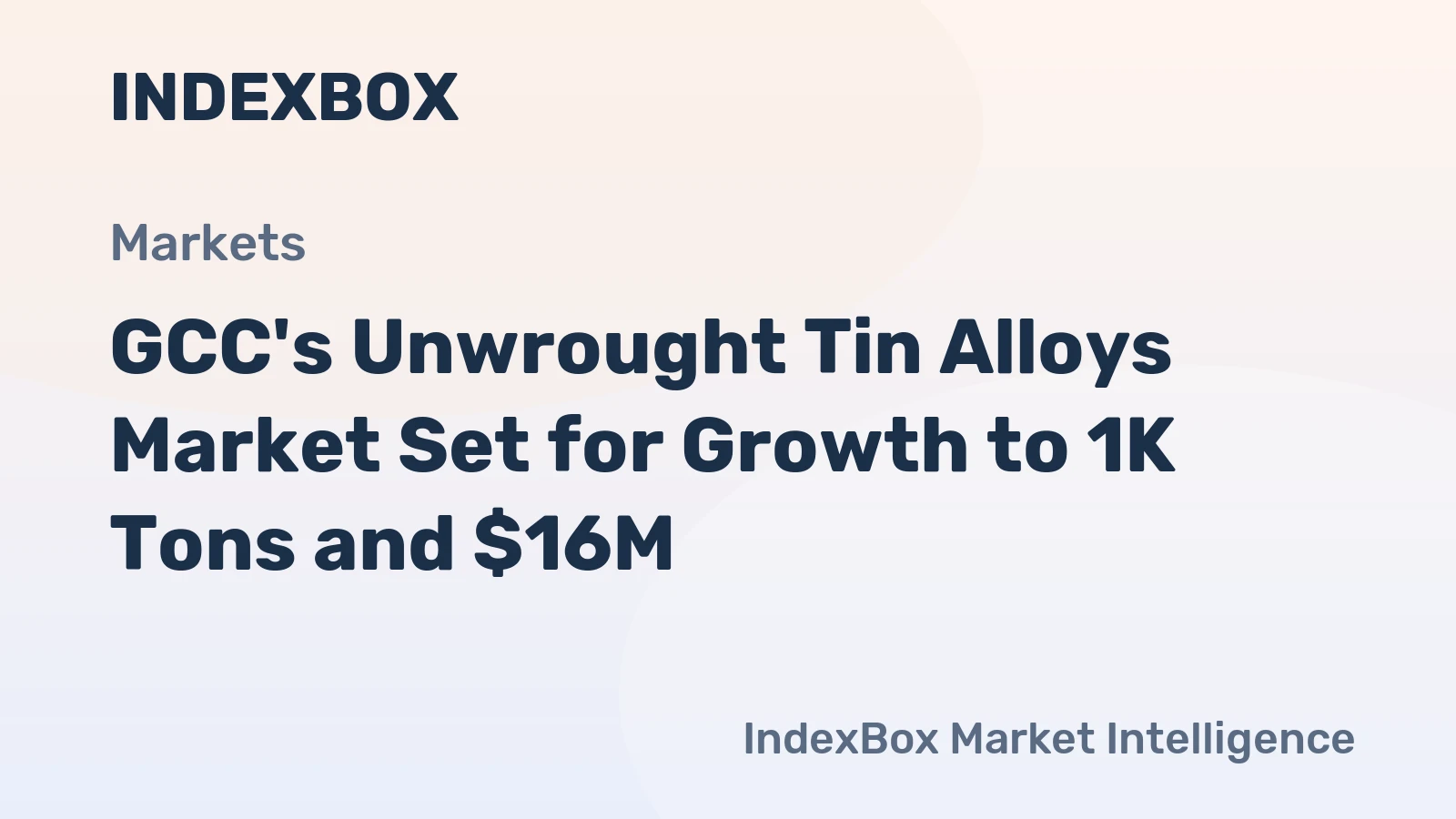 GCC's Unwrought Tin Alloys Market Set for Growth to 1K Tons and $16M
