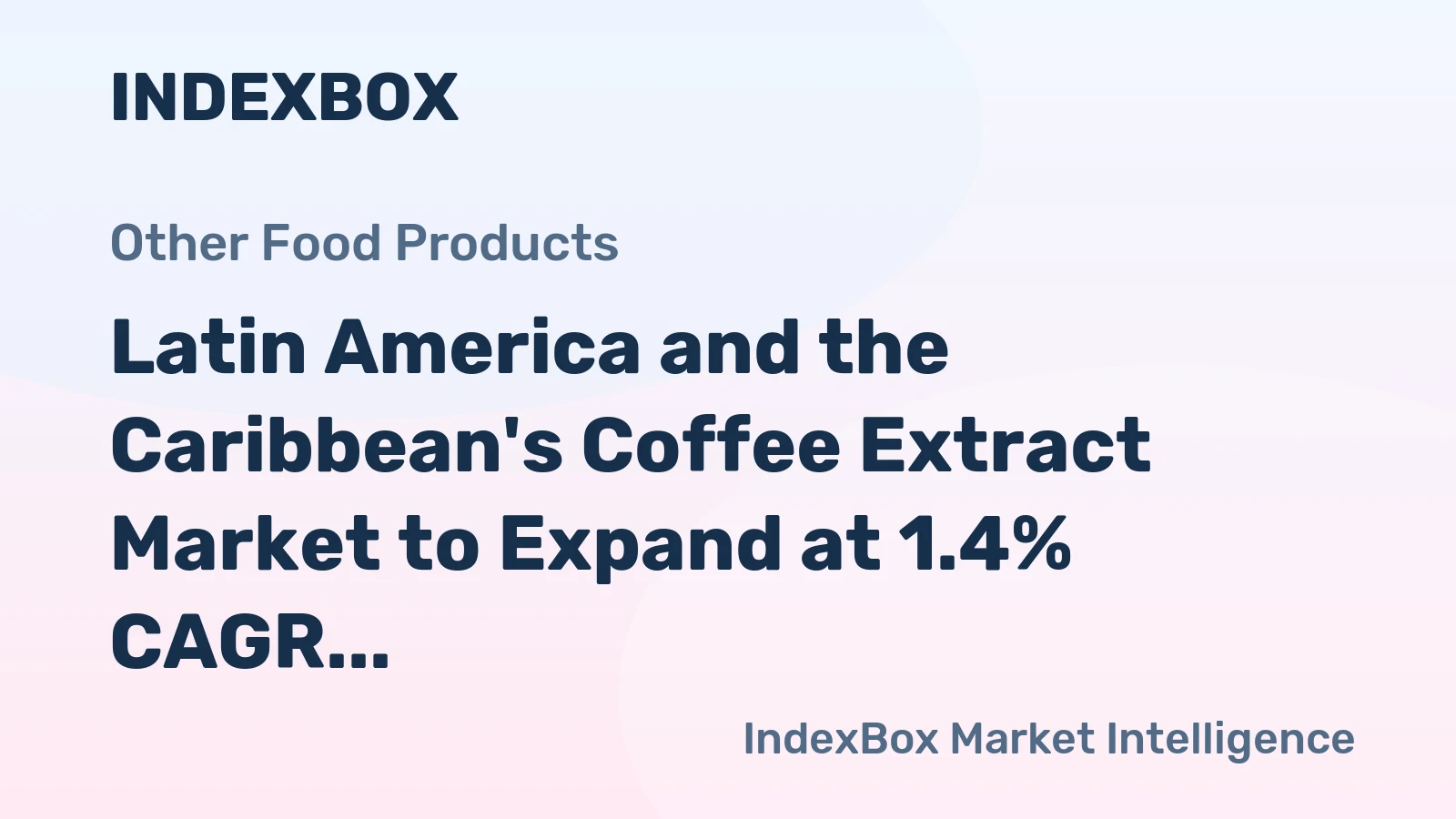 Latin America and the Caribbean's Coffee Extract Market to Expand at 1.4% CAGR
