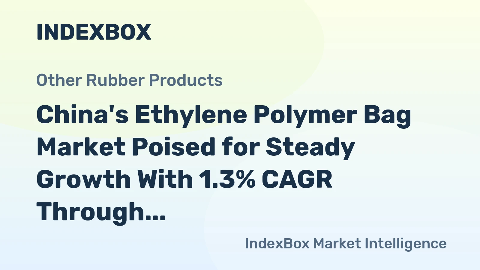 China's Ethylene Polymer Bag Market Poised for Steady Growth With 1.3% CAGR Through 2035
