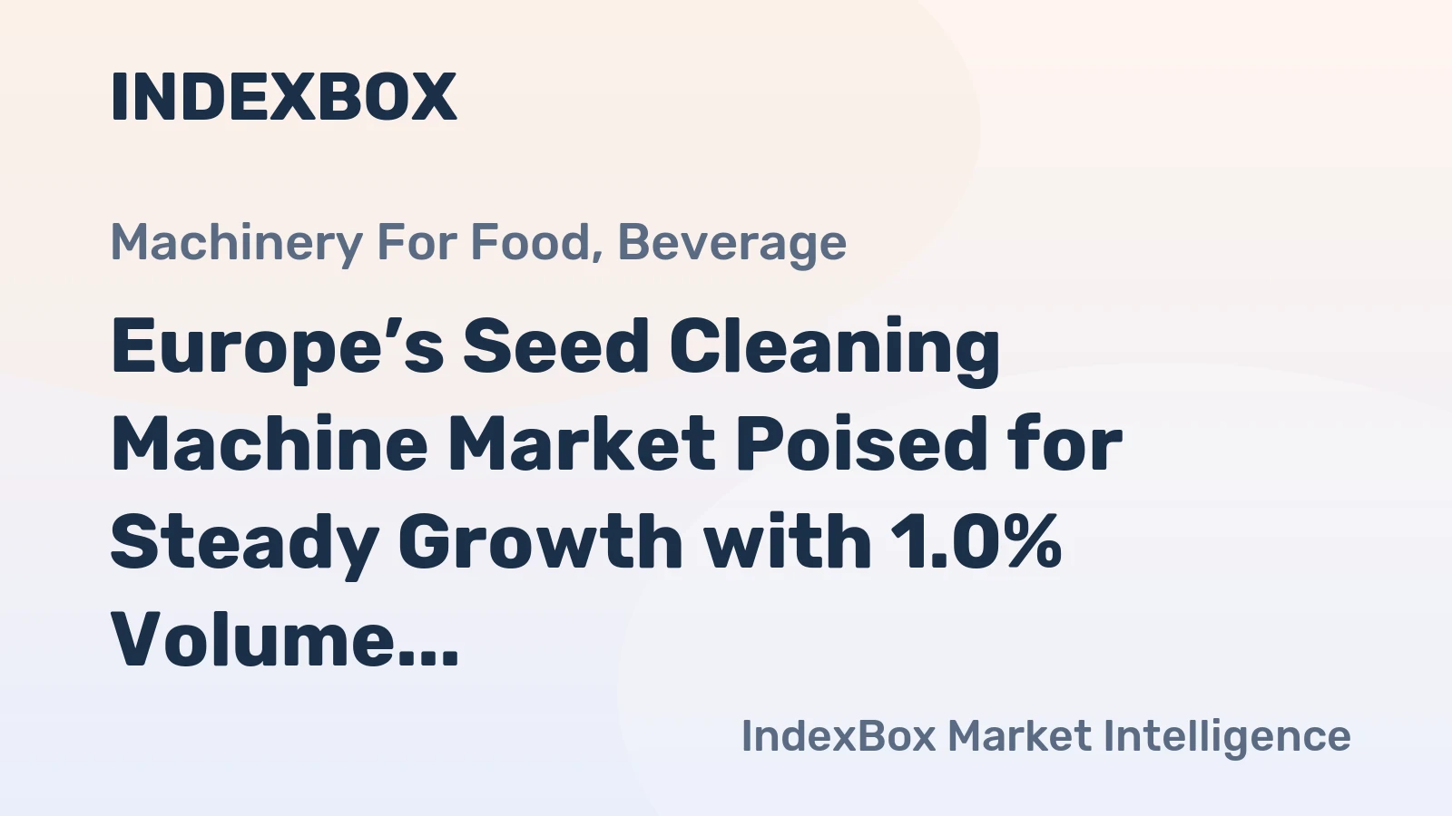 Europe’s Seed Cleaning Machine Market Poised for Steady Growth with 1.0% Volume CAGR