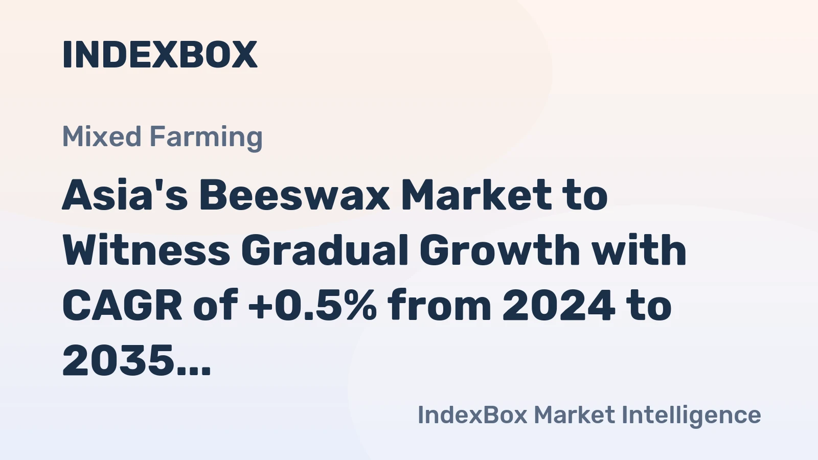 Asia's Beeswax Market to Witness Gradual Growth with CAGR of +0.5% from 2024 to 2035, Reaching $490M by End of Period