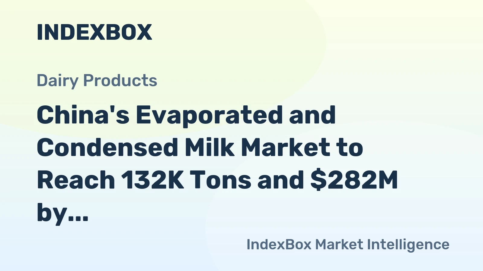 China's Evaporated and Condensed Milk Market to Reach 132K Tons and $282M by 2035