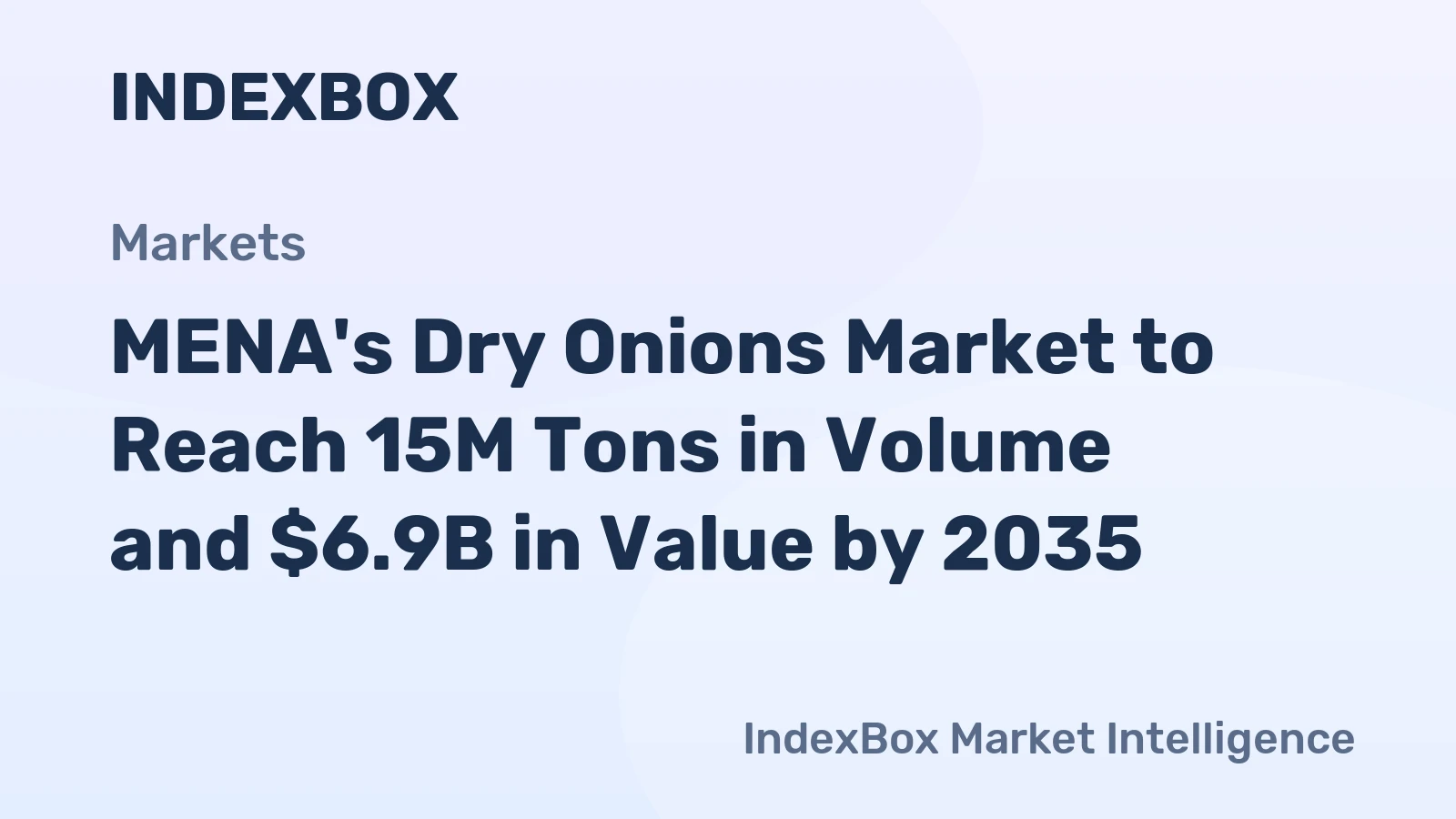 MENA's Dry Onions Market to Reach 15M Tons in Volume and $6.9B in Value by 2035