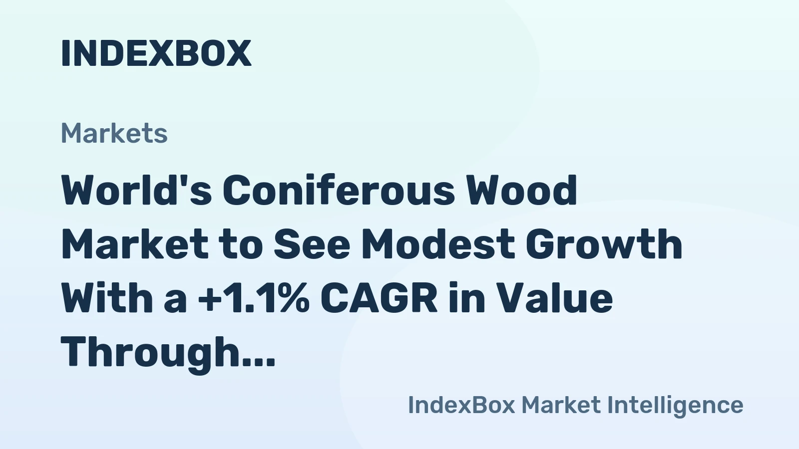 World's Coniferous Wood Market to See Modest Growth With a +1.1% CAGR in Value Through 2035