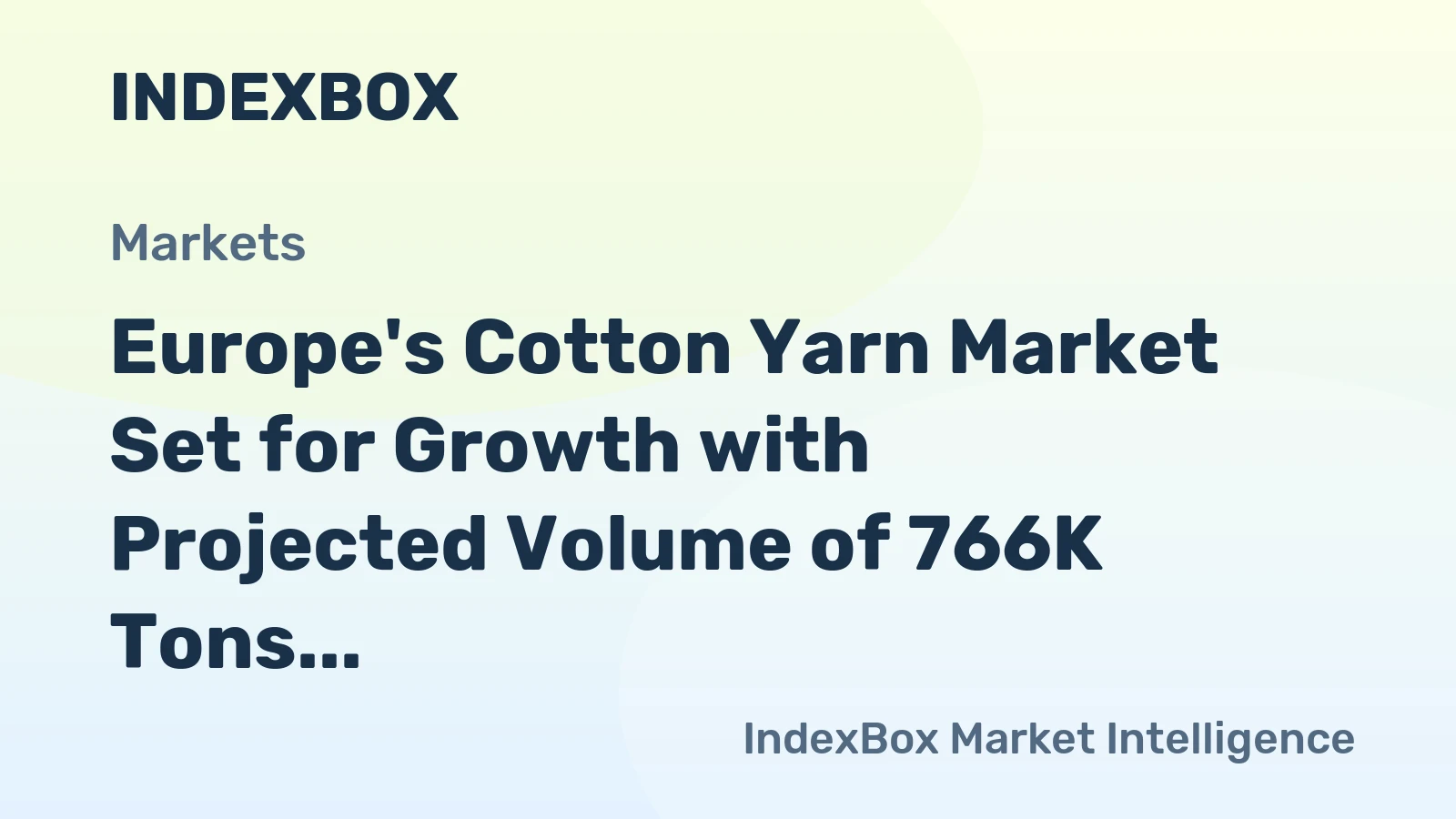 Europe's Cotton Yarn Market Set for Growth with Projected Volume of 766K Tons and Value of $3.8B by 2035
