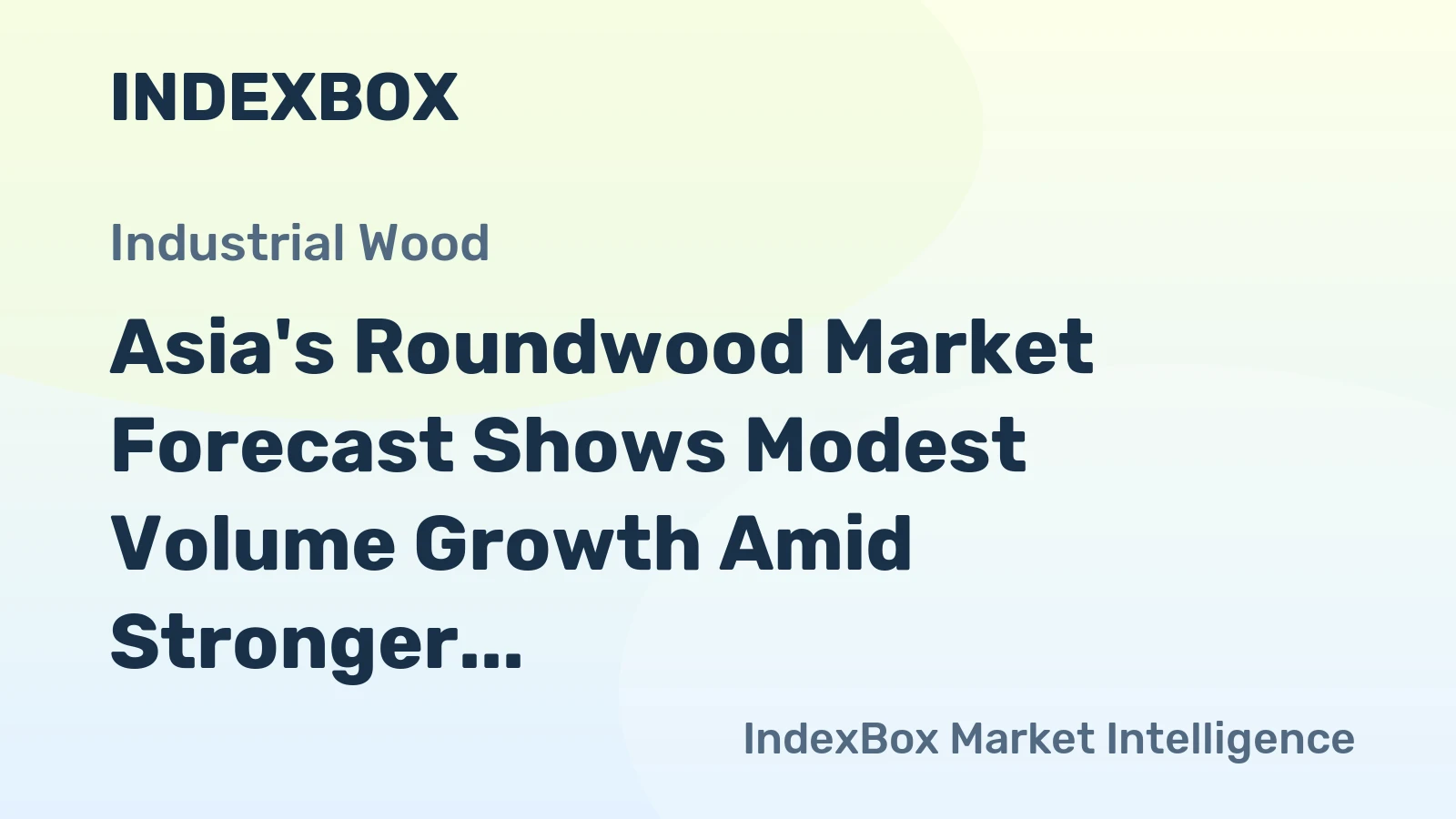 Asia's Roundwood Market Forecast Shows Modest Volume Growth Amid Stronger Value Gains