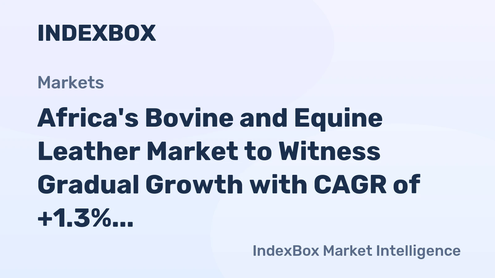 Africa's Bovine and Equine Leather Market to Witness Gradual Growth with CAGR of +1.3% from 2024-2035