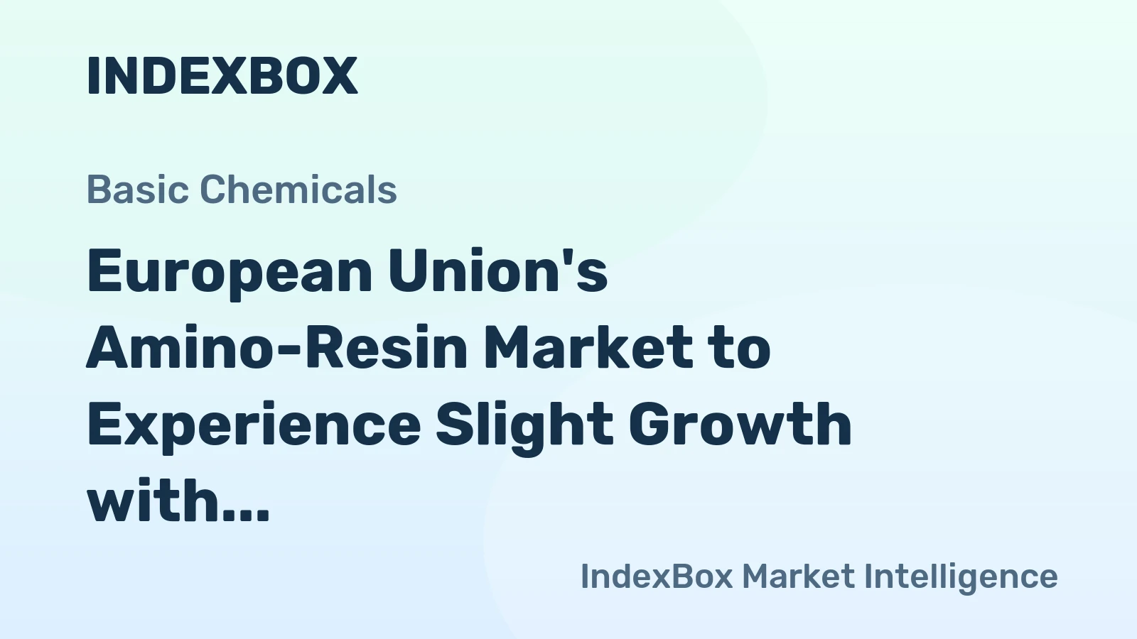European Union's Amino-Resin Market to Experience Slight Growth with Anticipated CAGR of +0.1%