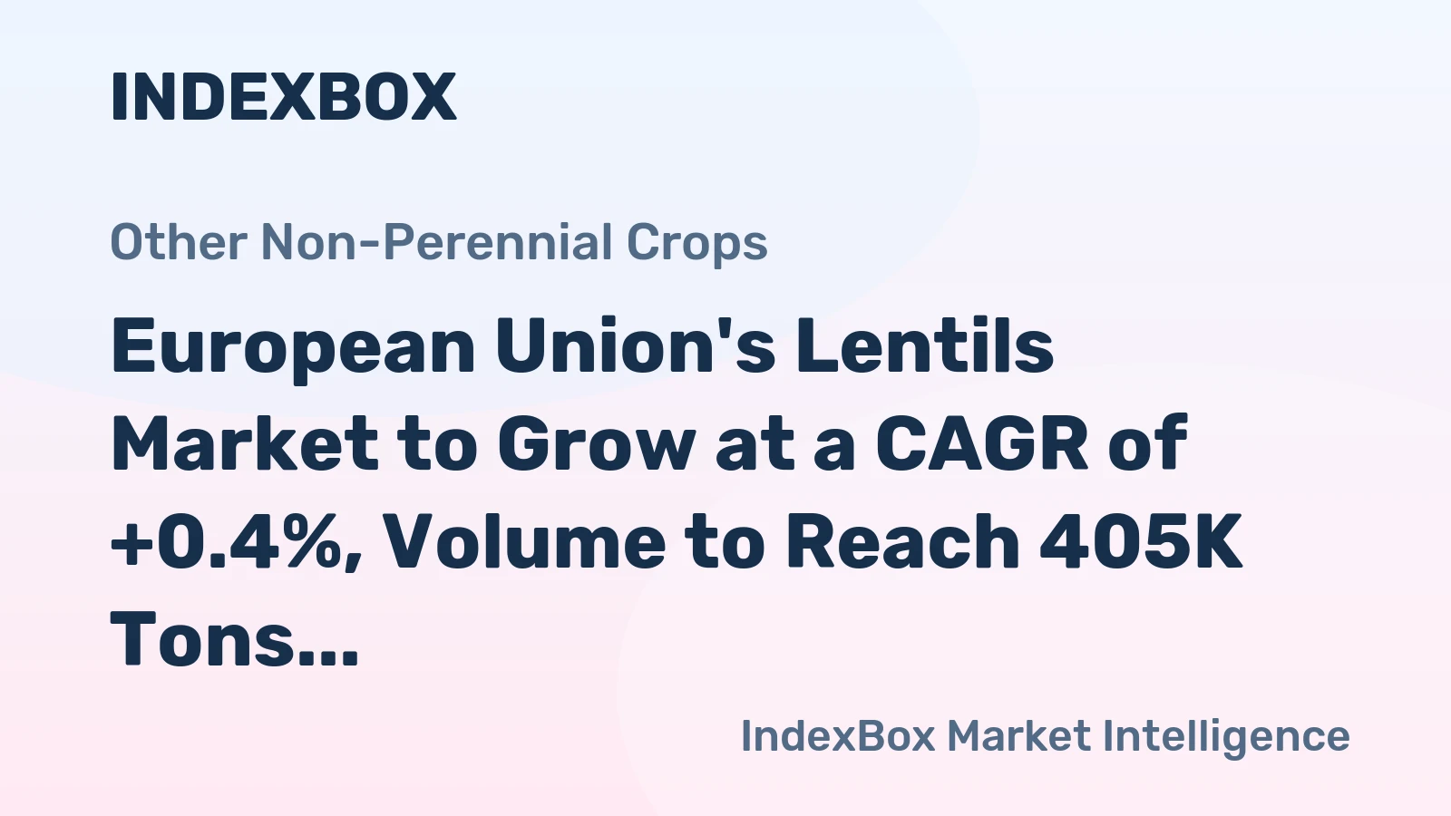 European Union's Lentils Market to Grow at a CAGR of +0.4%, Volume to Reach 405K Tons by 2035