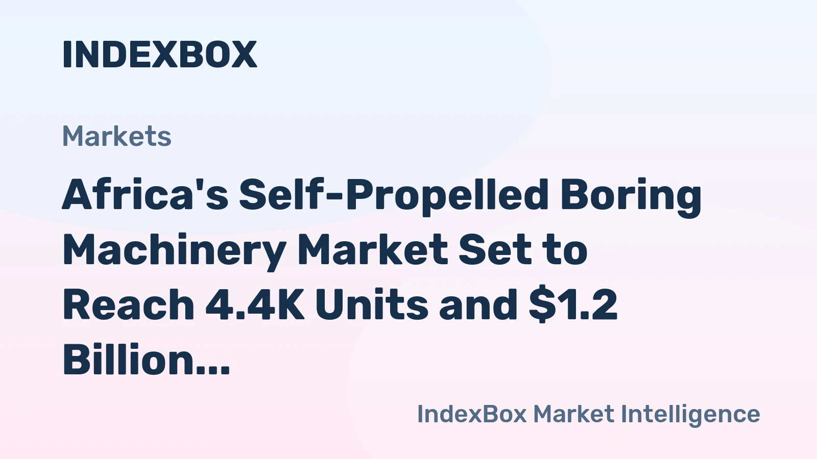Africa's Self-Propelled Boring Machinery Market Set to Reach 4.4K Units and $1.2 Billion