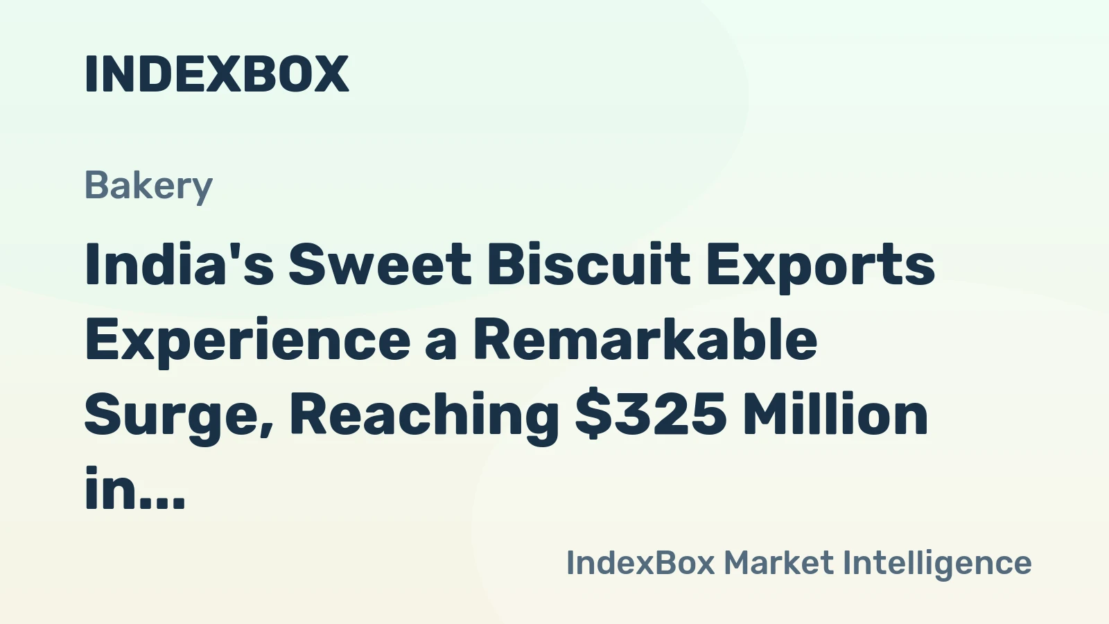 India's Sweet Biscuit Exports Experience a Remarkable Surge, Reaching $325 Million in 2023