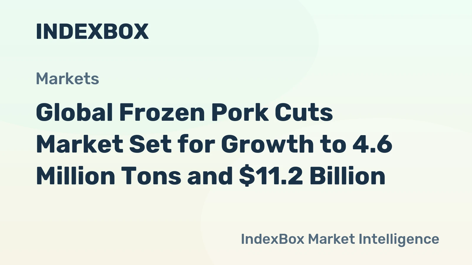 Global Frozen Pork Cuts Market Set for Growth to 4.6 Million Tons and $11.2 Billion