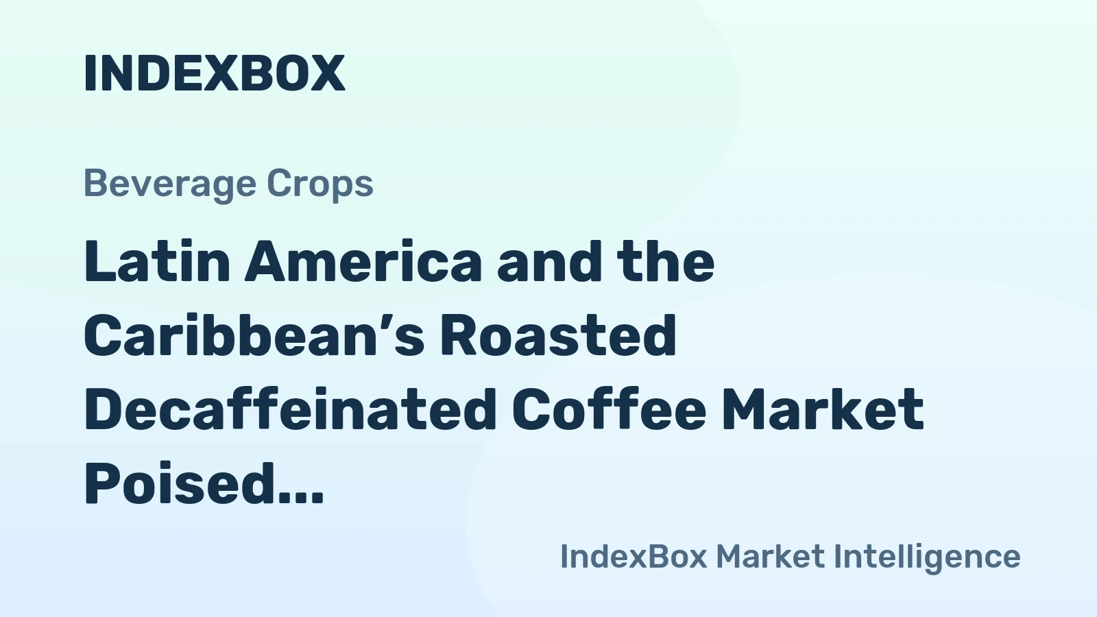 Latin America and the Caribbean’s Roasted Decaffeinated Coffee Market Poised for Steady Growth with +1.1% Volume CAGR